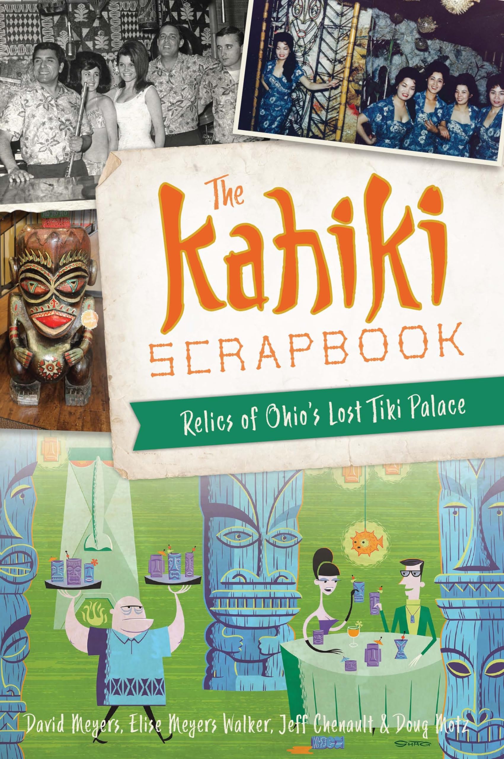 Kahiki Scrapbook, The: Relics of Ohio’s Lost Tiki Palace (American ...