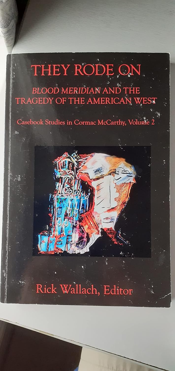 They Rode On: Blood Meridian and the Tragedy of the American West ...