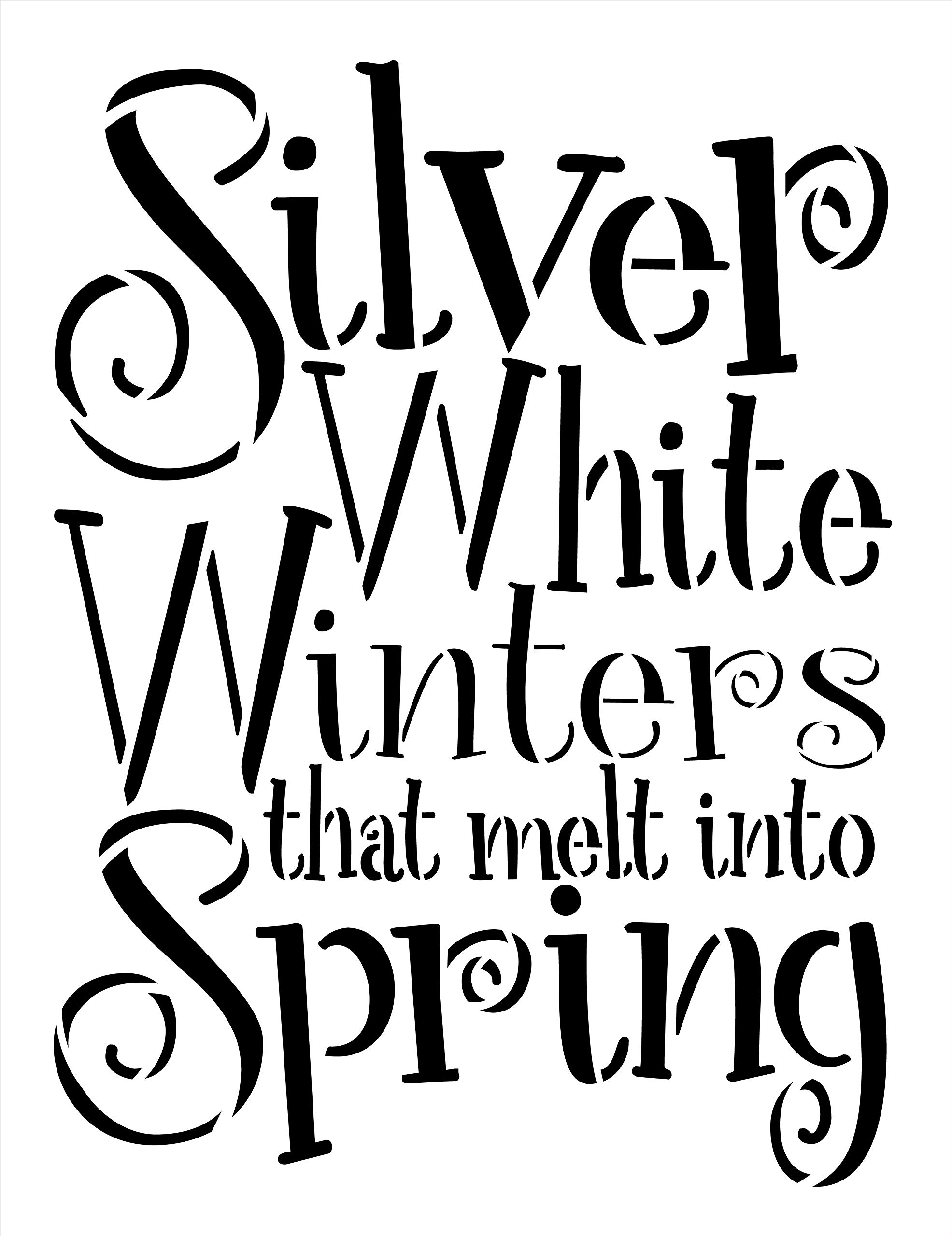 Silver White Winters That Melt Into Springs