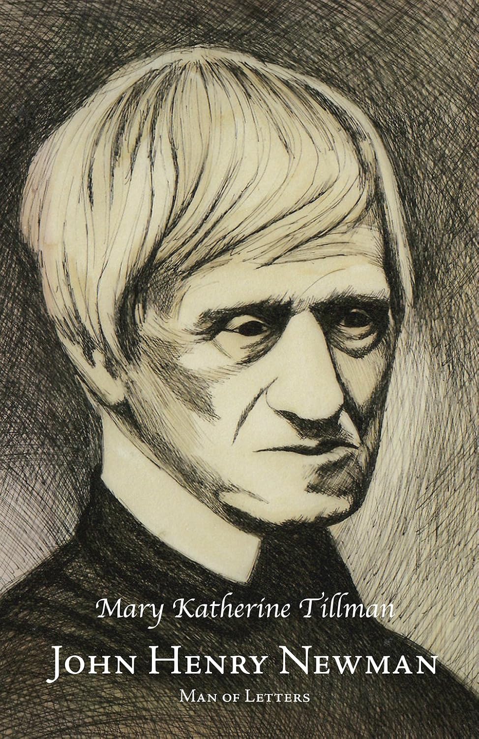 John Henry Newman: Man of Letters: Tillman, Mary Katherine ...