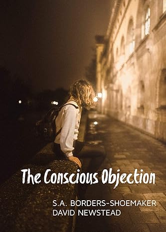 Amazon.com: The Conscious Objection eBook : Borders-Shoemaker, S.A ...