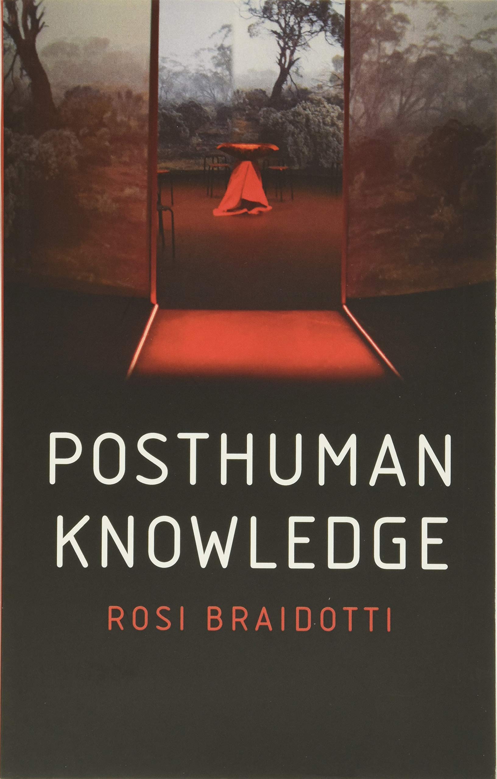 Amazon.com: Posthuman Knowledge: 9781509535262: Braidotti, Rosi: Books
