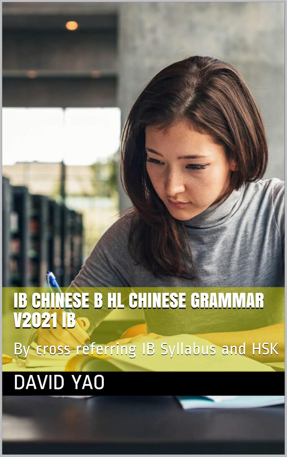 IB Chinese B HL Chinese Grammar V2021 IB 中文语法: By cross referring IB ...
