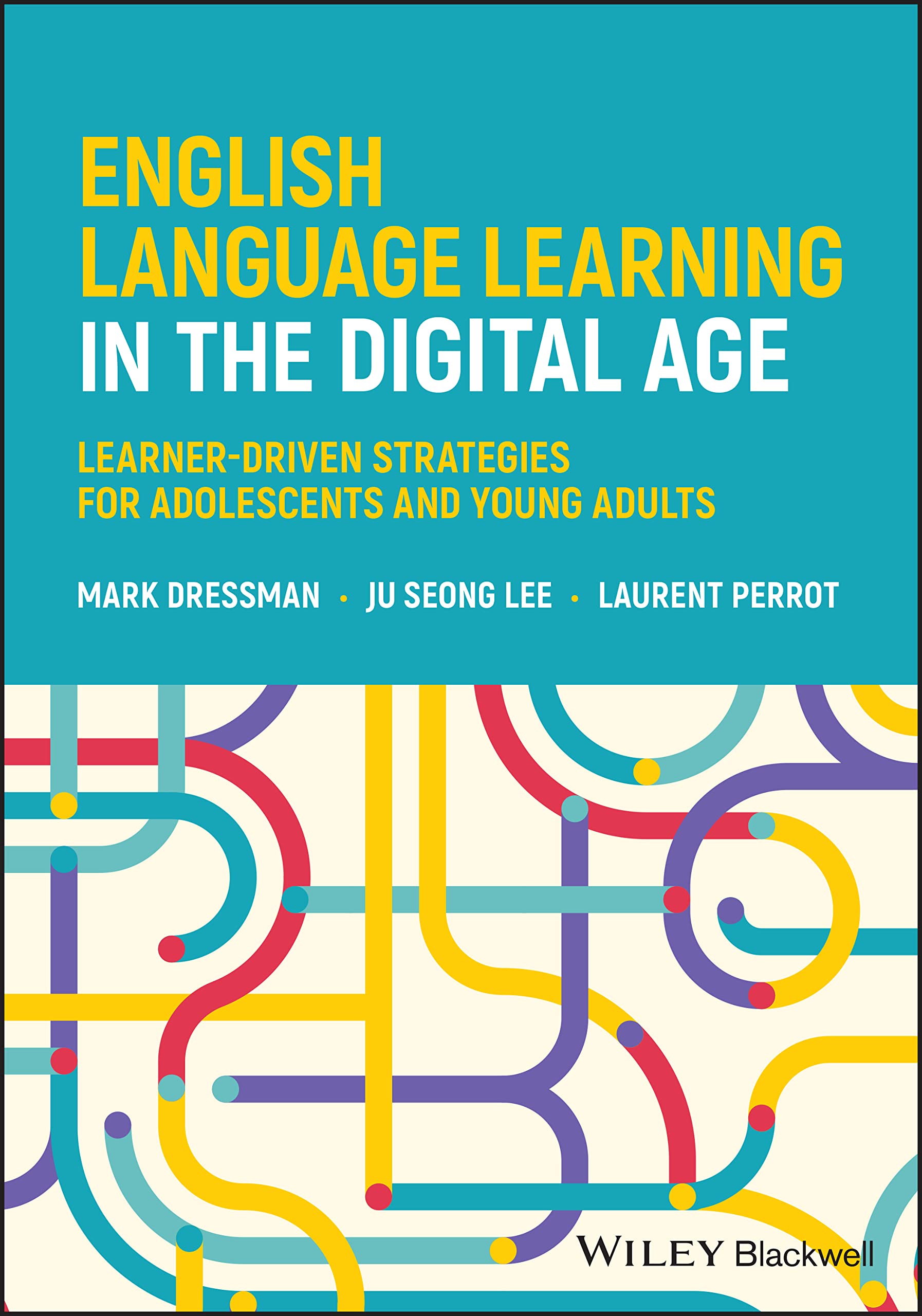 English Language Learning in the Digital Age: Learner-Driven Strategies for Adolescents and ...