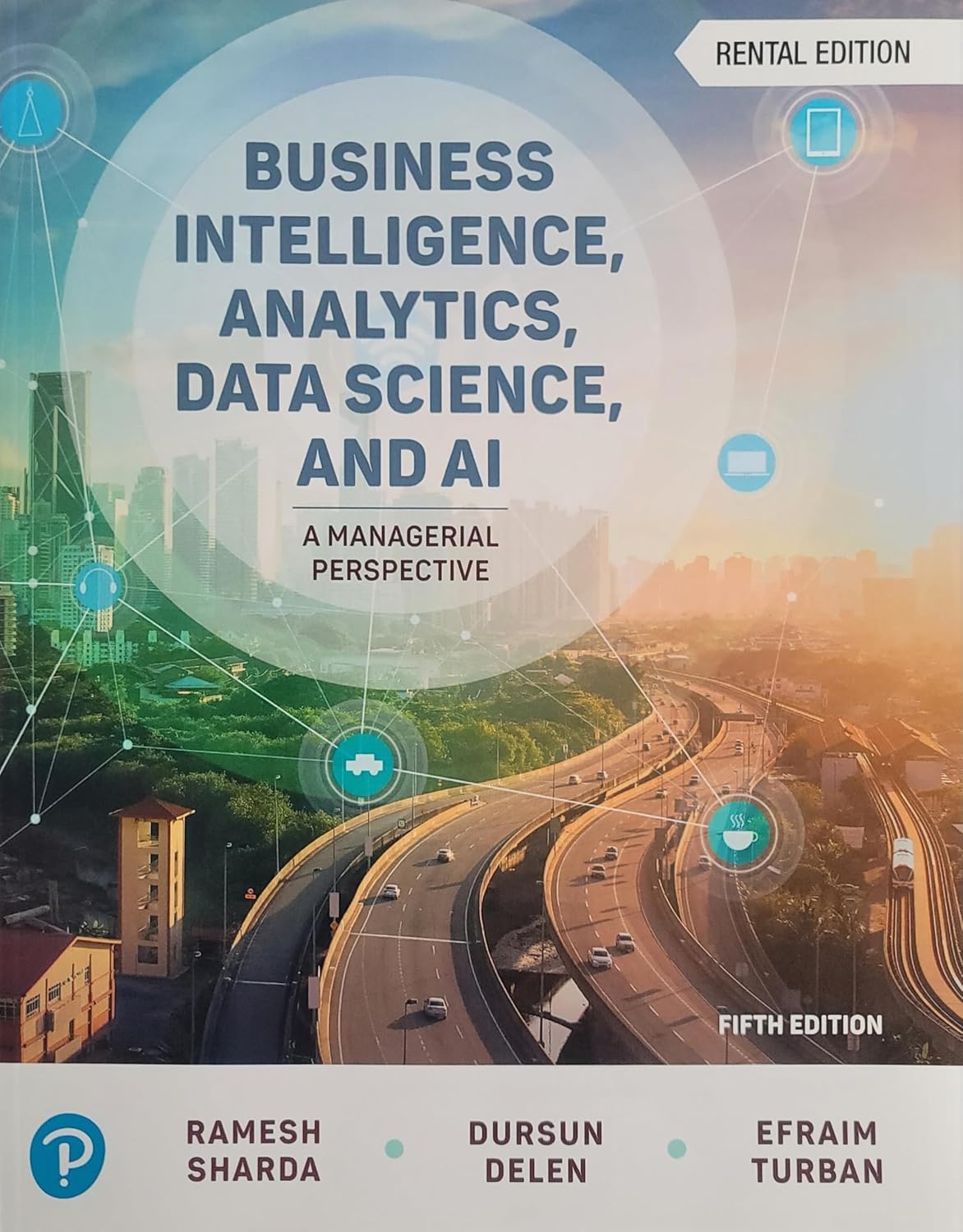 Textbook: Business Intelligence, Analytics, Data Science, and AI, 5th ...