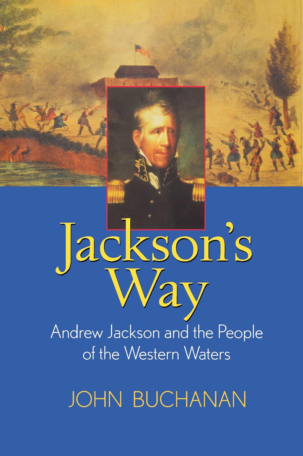 Amazon.com: Jackson's Way: Andrew Jackson and the People of the Western ...