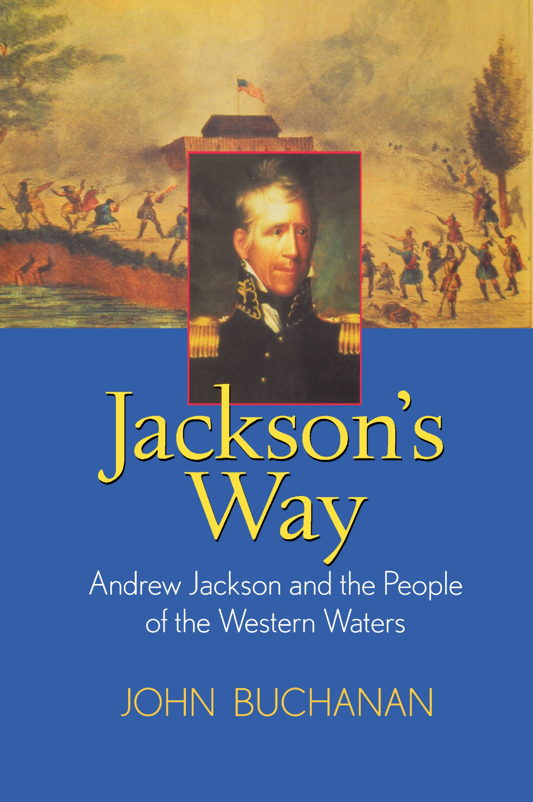 Amazon.com: Jackson's Way: Andrew Jackson and the People of the Western ...