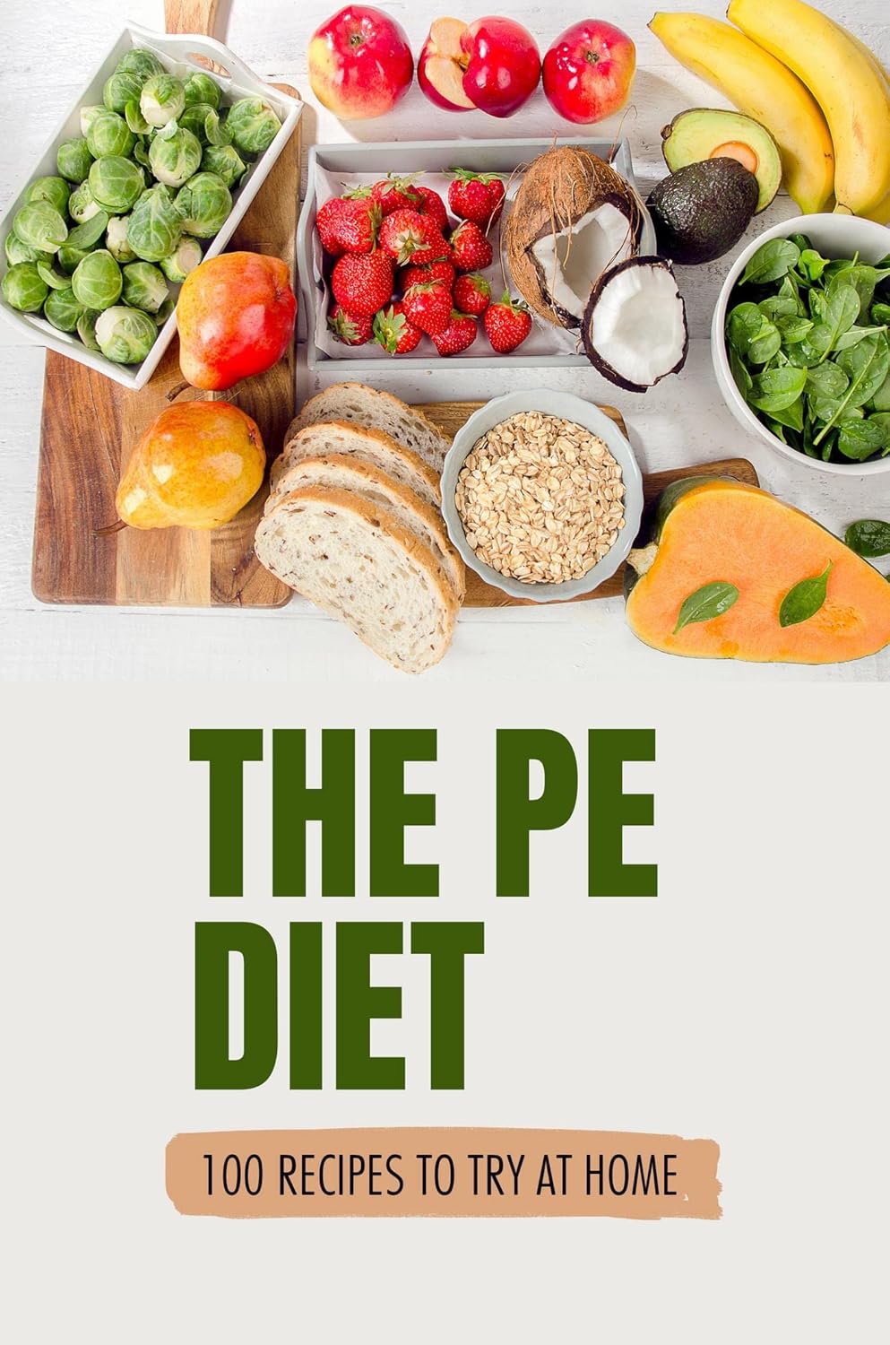 The PE Diet: 100 Recipes To Try At Home eBook : Heidelburg, Tonie ...