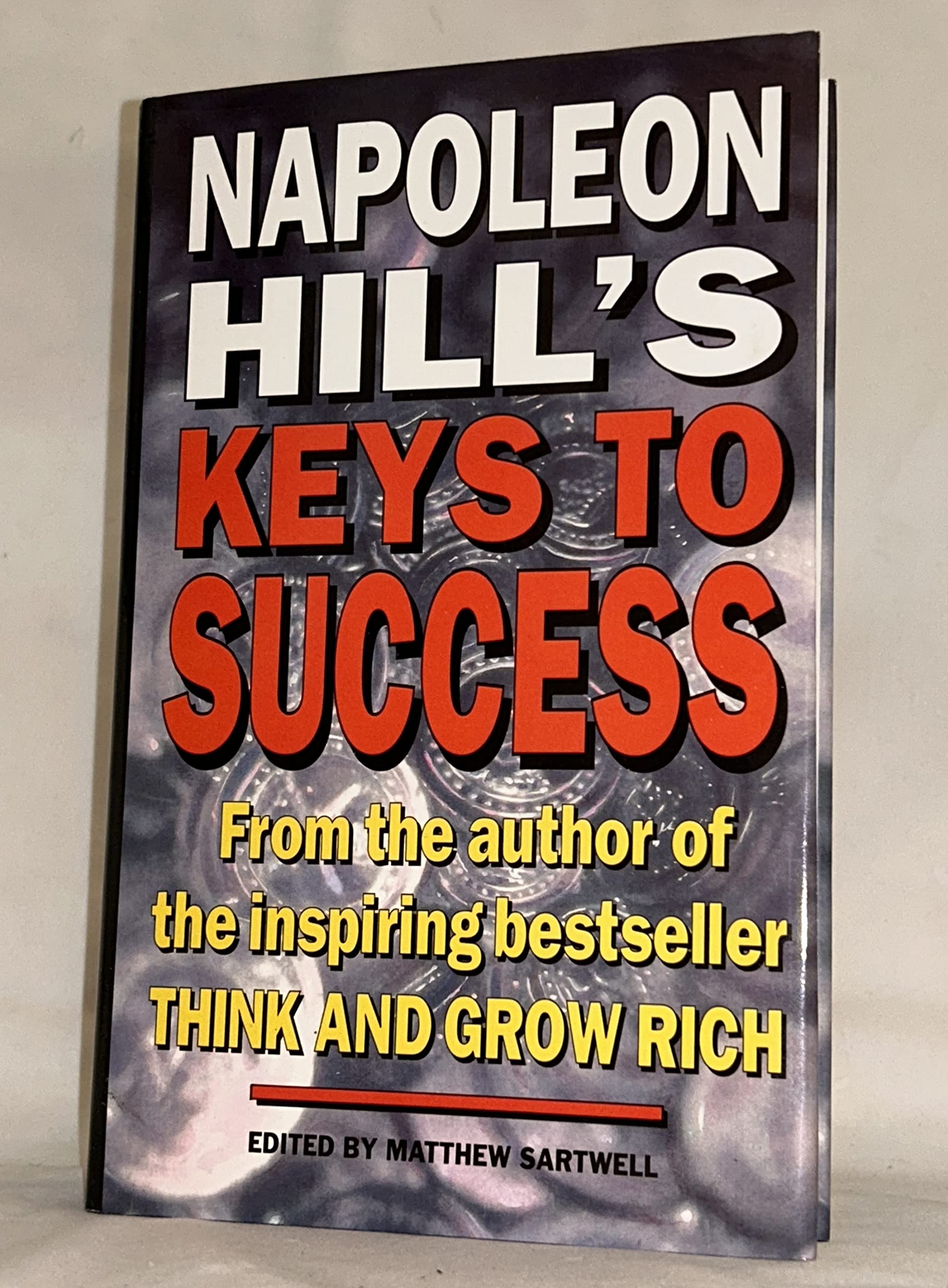 Napoleon Hill's Keys to Success: The 17 Principles of Personal ...