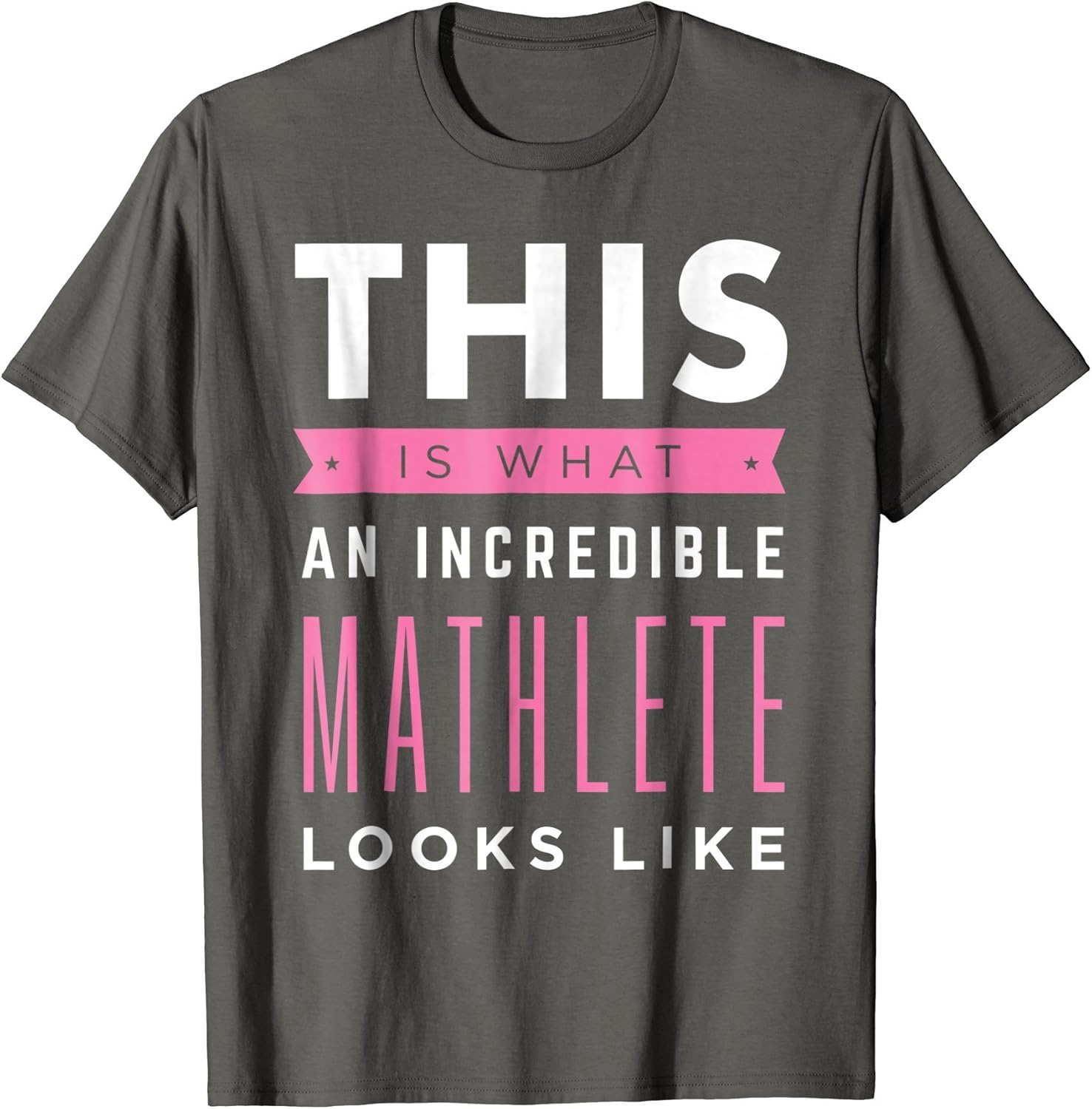Amazon.com: What An Incredible Mathlete Looks Like Pink Tee : Clothing ...