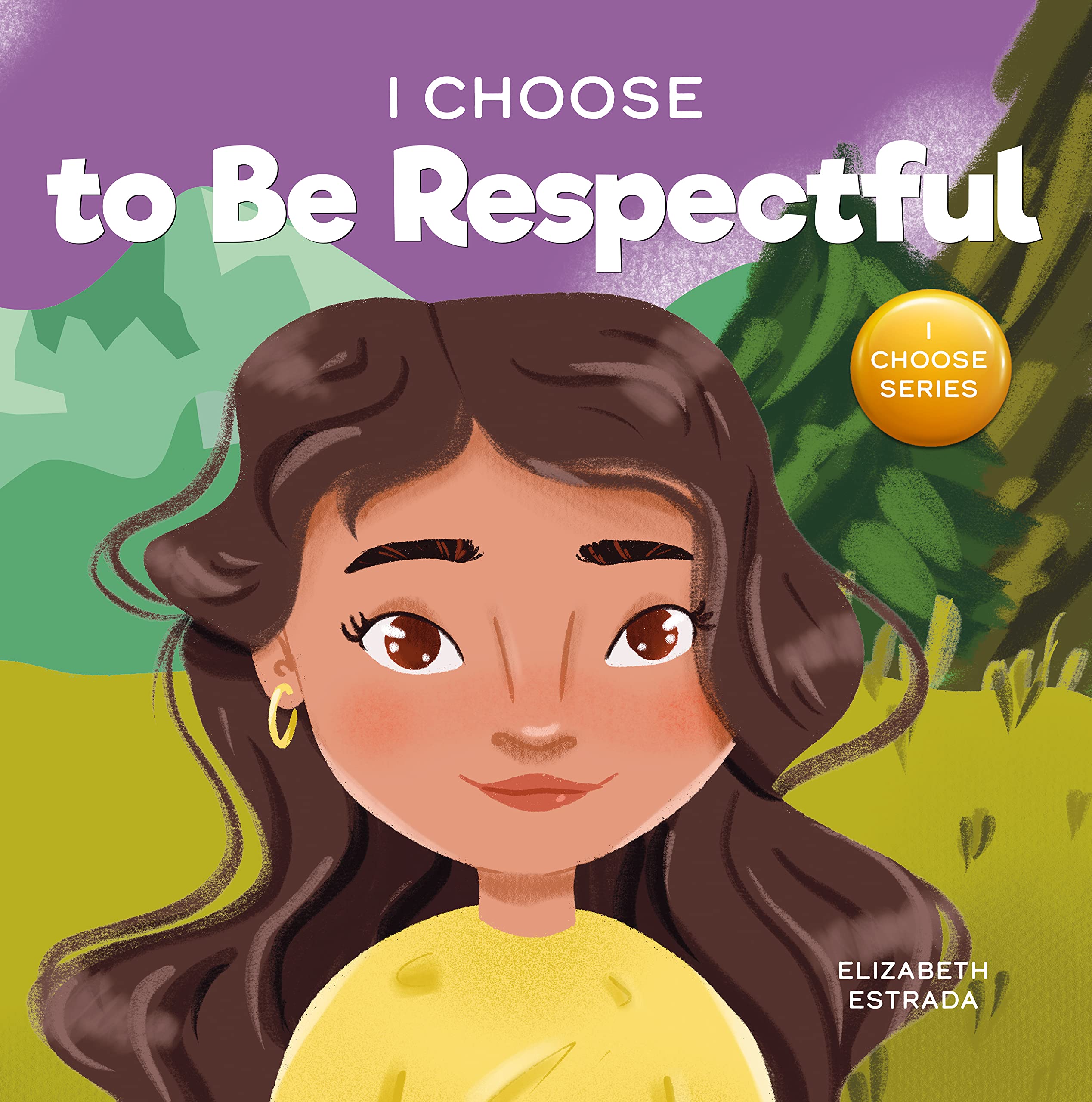 Buy I Choose to Be Respectful : A Colorful, Rhyming Picture Book About ...
