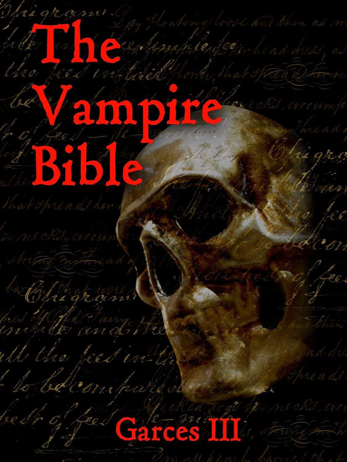 Amazon.com: The Vampire Bible eBook : III, Garces : Books