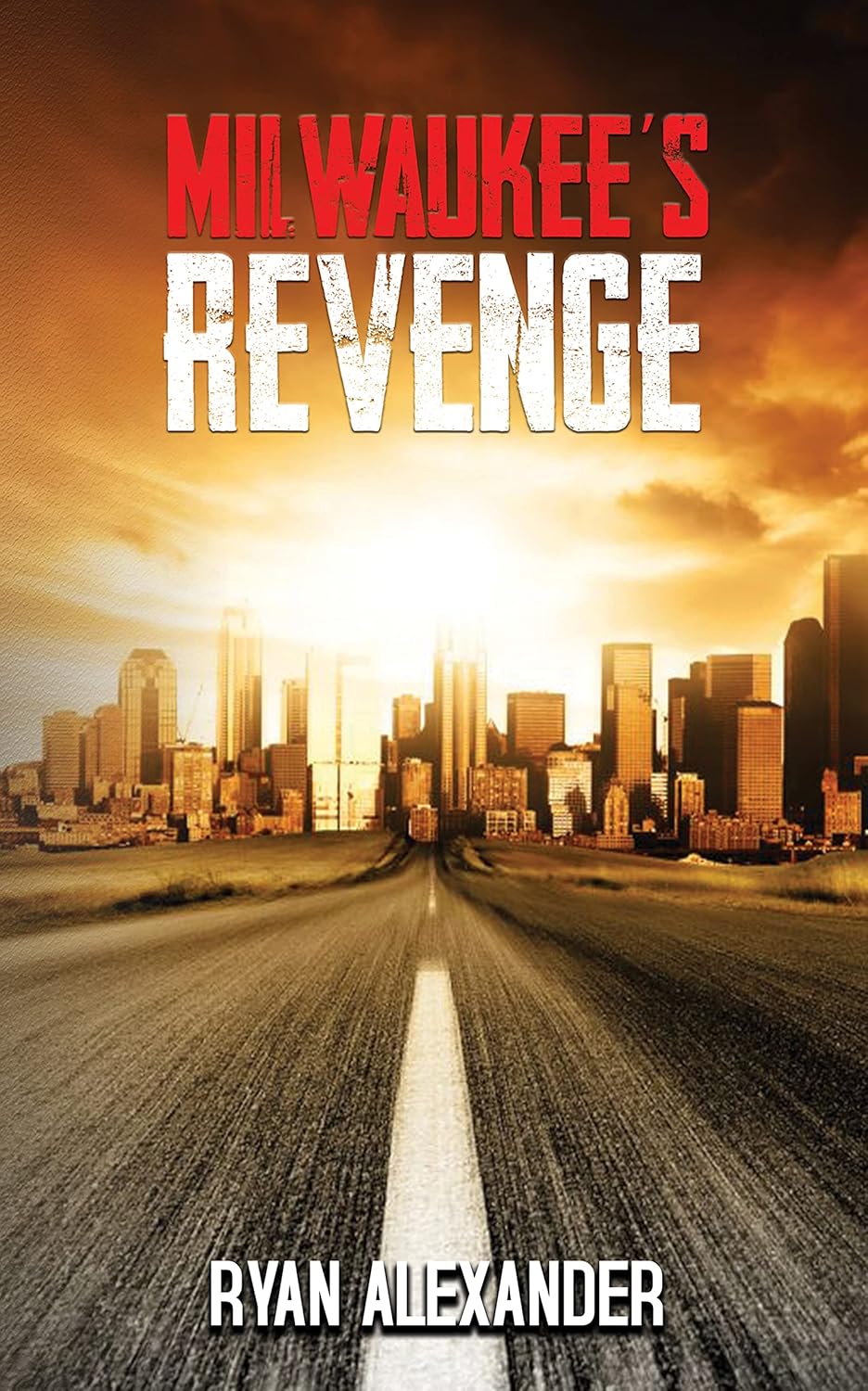 Milwaukee's Revenge - Kindle edition by Alexander, Ryan. Mystery ...