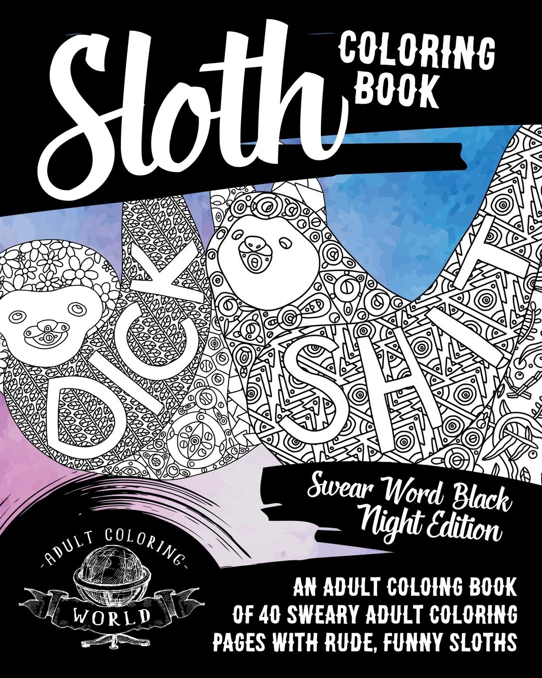 Amazon.com: Sloth Coloring Book: Swear Word Black Night Edition: An ...