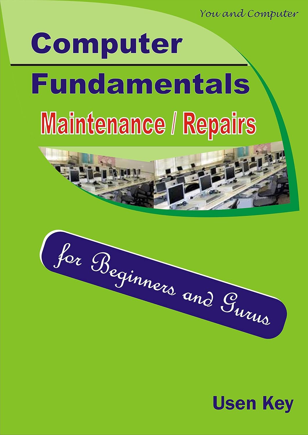 Amazon.com: You & Computer - Fundamentals/Maintenance eBook : Usen, Key: Kindle Store