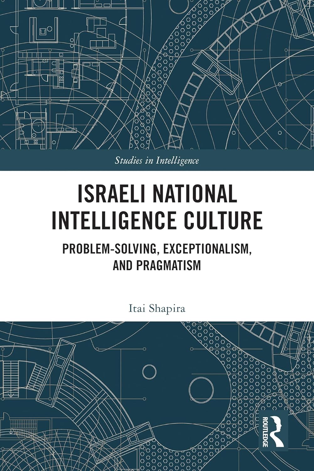 Israeli National Intelligence Culture: Problem-Solving, Exceptionalism ...