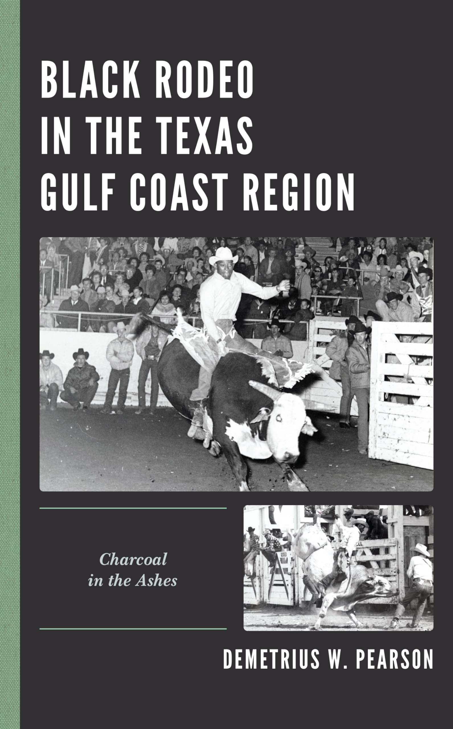 Black Rodeo in the Texas Gulf Coast Region: Charcoal in the Ashes ...
