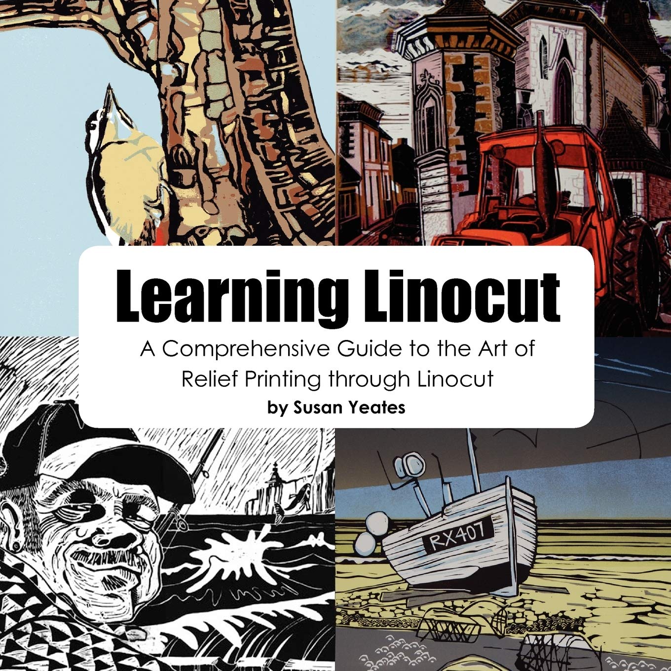 Learning Linocut: A Comprehensive Guide to the Art of Relief Printing ...