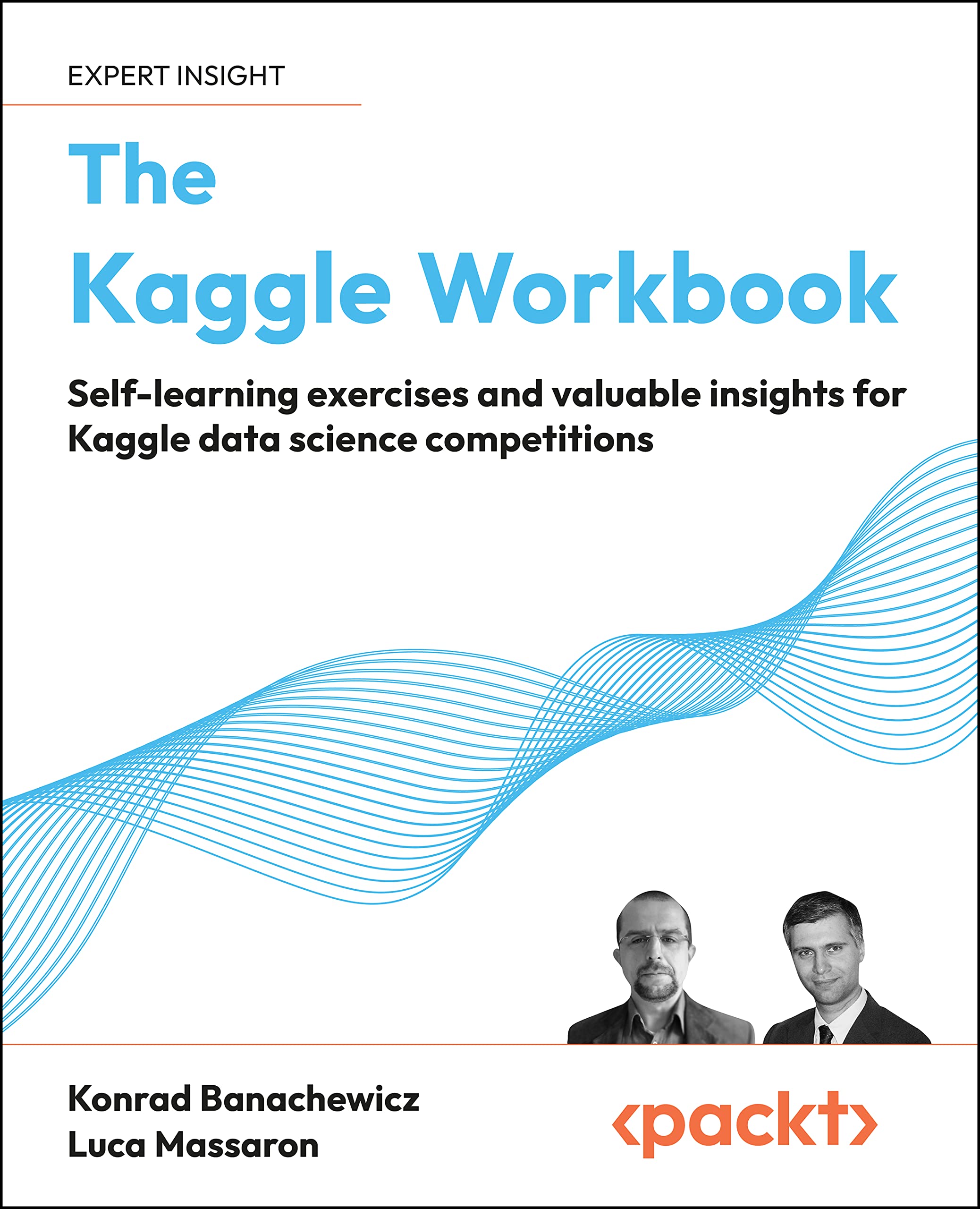 Buy Packt The Kaggle Workbook Self Learning Exercises And Valuable Ins For Kaggle Data Science