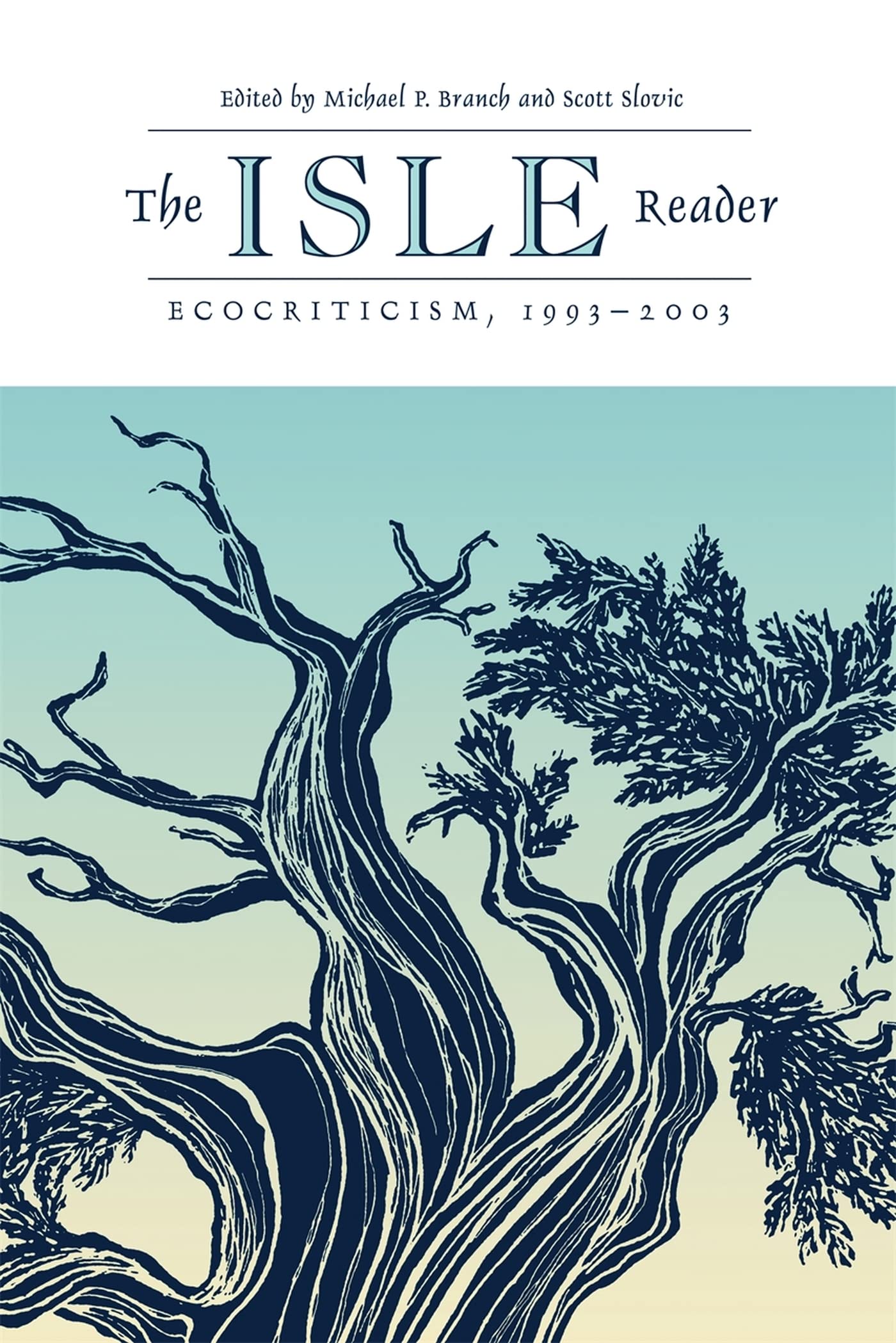 The ISLE Reader: Ecocriticism : Branch, Michael P., Slovic, Scott ...
