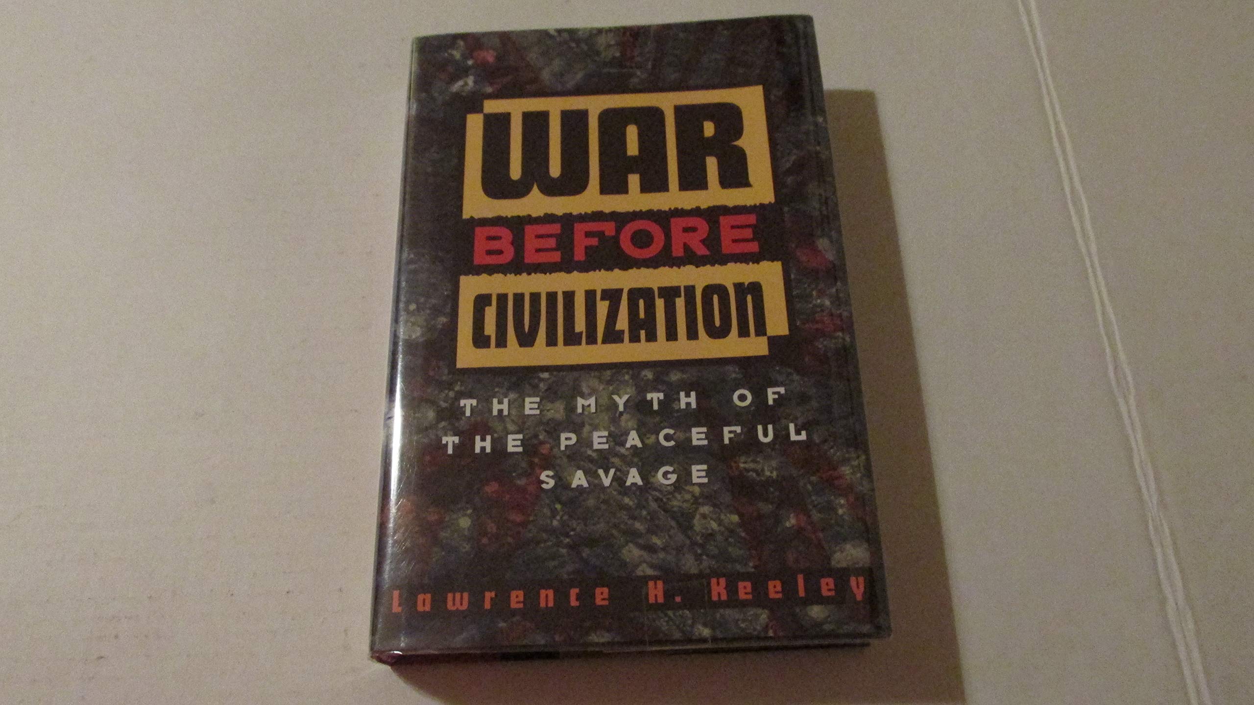 Amazon.com: War Before Civilization: The Myth of the Peaceful Savage ...