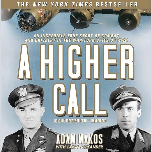 Amazon.com: A Higher Call: An Incredible True Story of Combat and ...