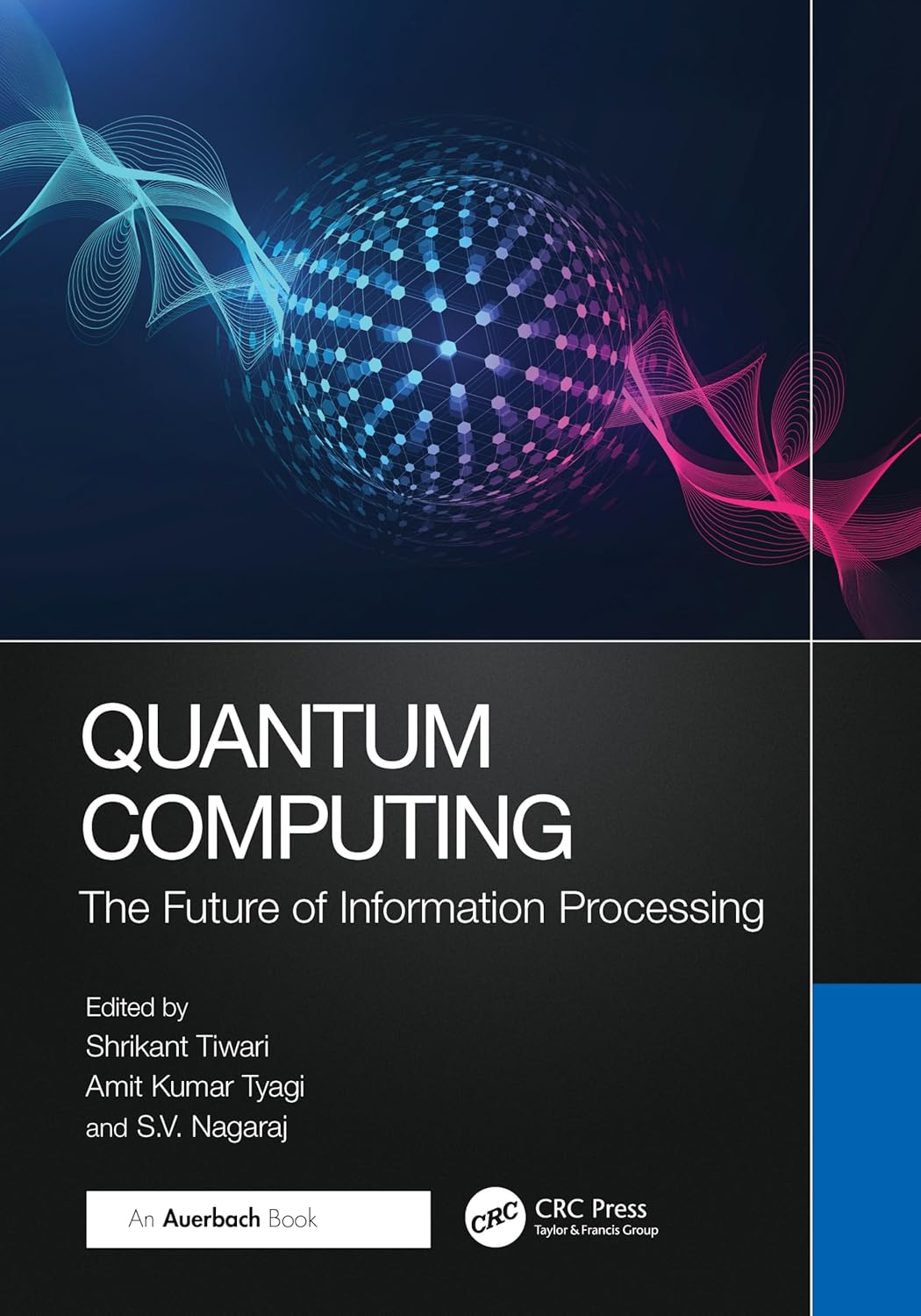 Quantum Computing: The Future of Information Processing by Tiwari, Shrikant, Kumar Tyagi, Amit ...