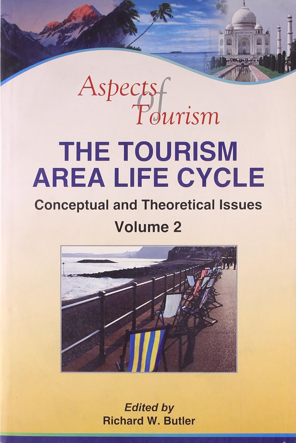 The Aspects of Tourism: the Tourism Area Life Cycle: Volume 2: Richard ...