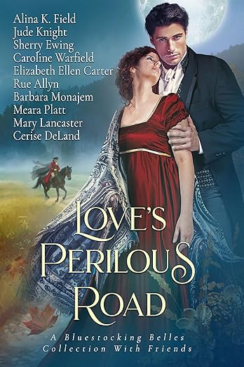 Love's Perilous Road: A Bluestocking Belles Collection with Friends ...