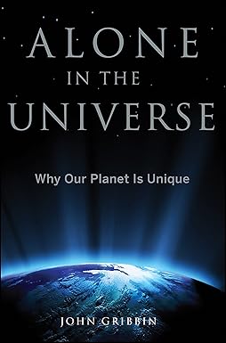 Alone in the Universe: Why Our Planet Is Unique: Gribbin, John ...