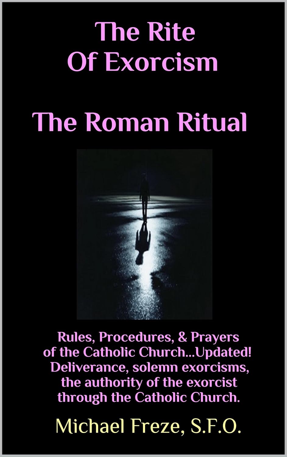 The Rite Of Exorcism The Roman Ritual: Rules, Procedures, & Prayers of ...