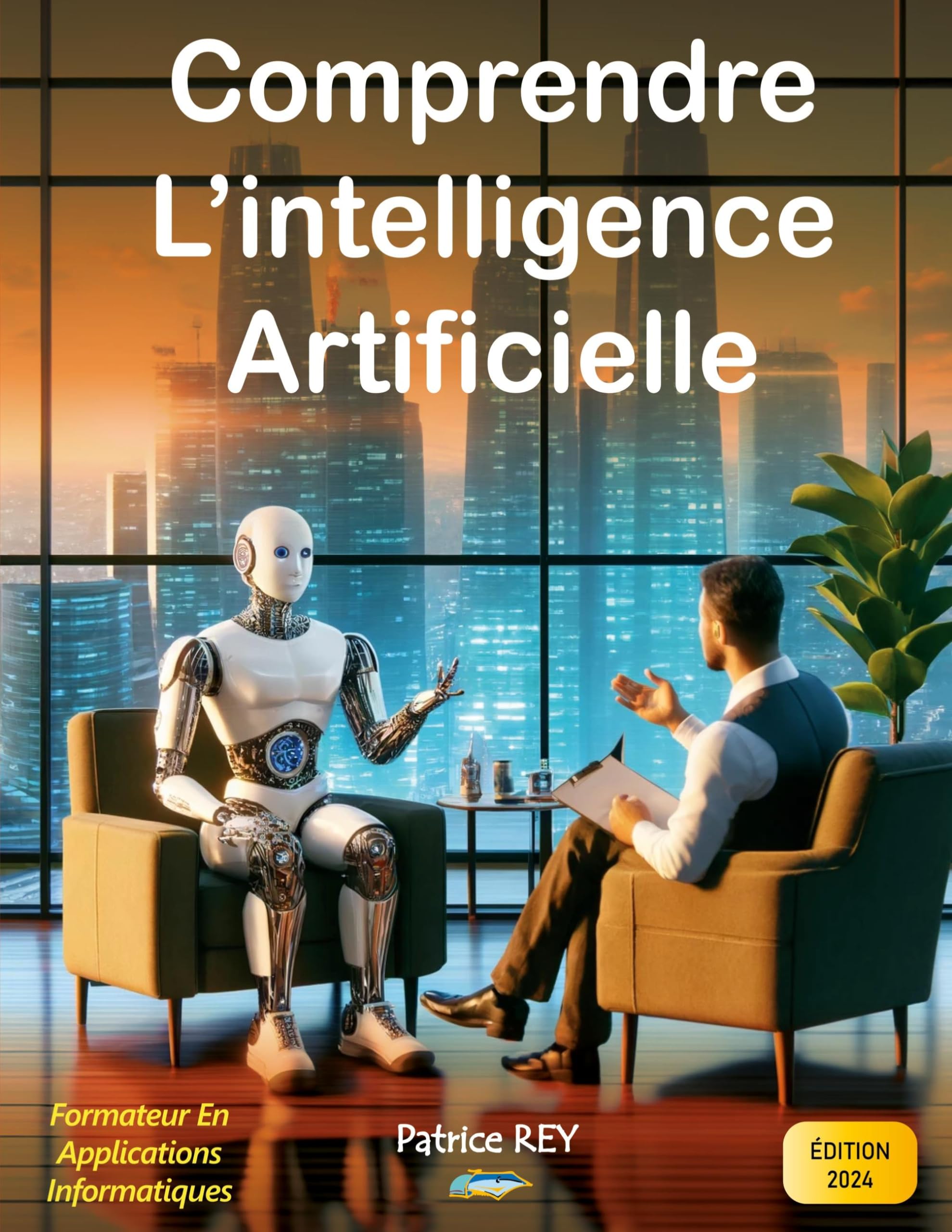 Amazon.fr - Comprendre l'intelligence artificielle: edition 2024 - Rey, patrice - Livres
