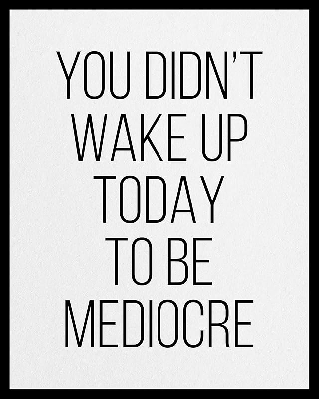 Amazon.com: "Did Not Wake Up Today To Be Mediocre" Motivational Work ...
