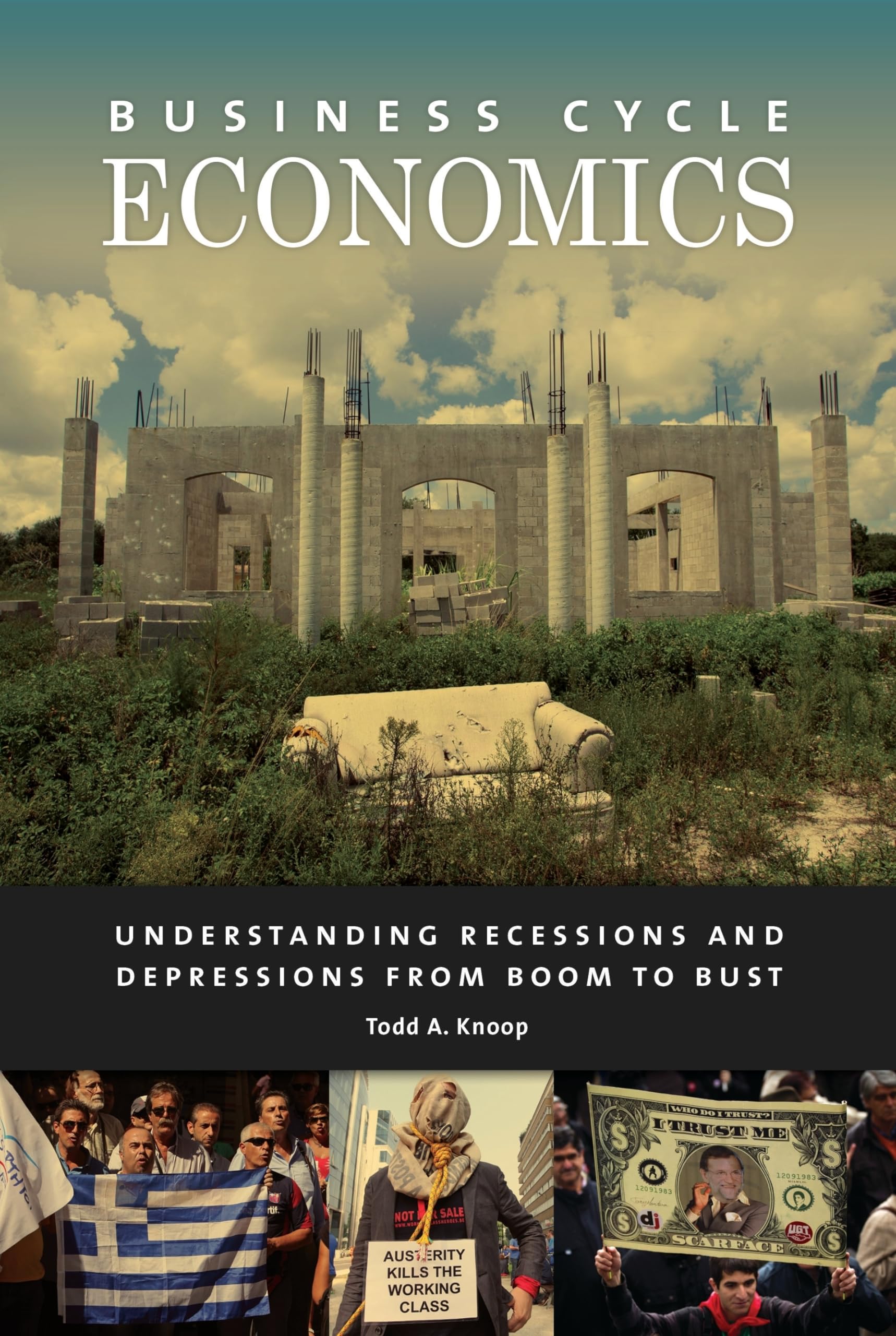 Business Cycle Economics: Understanding Recessions and Depressions from ...