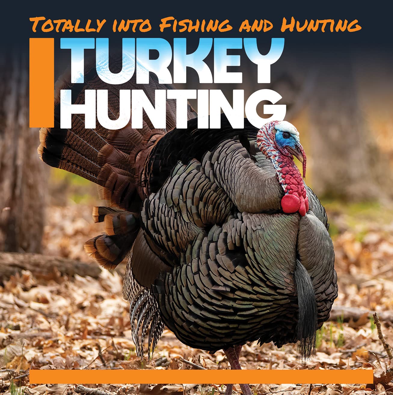 Amazon.com: Turkey Hunting (Totally into Fishing and Hunting ...