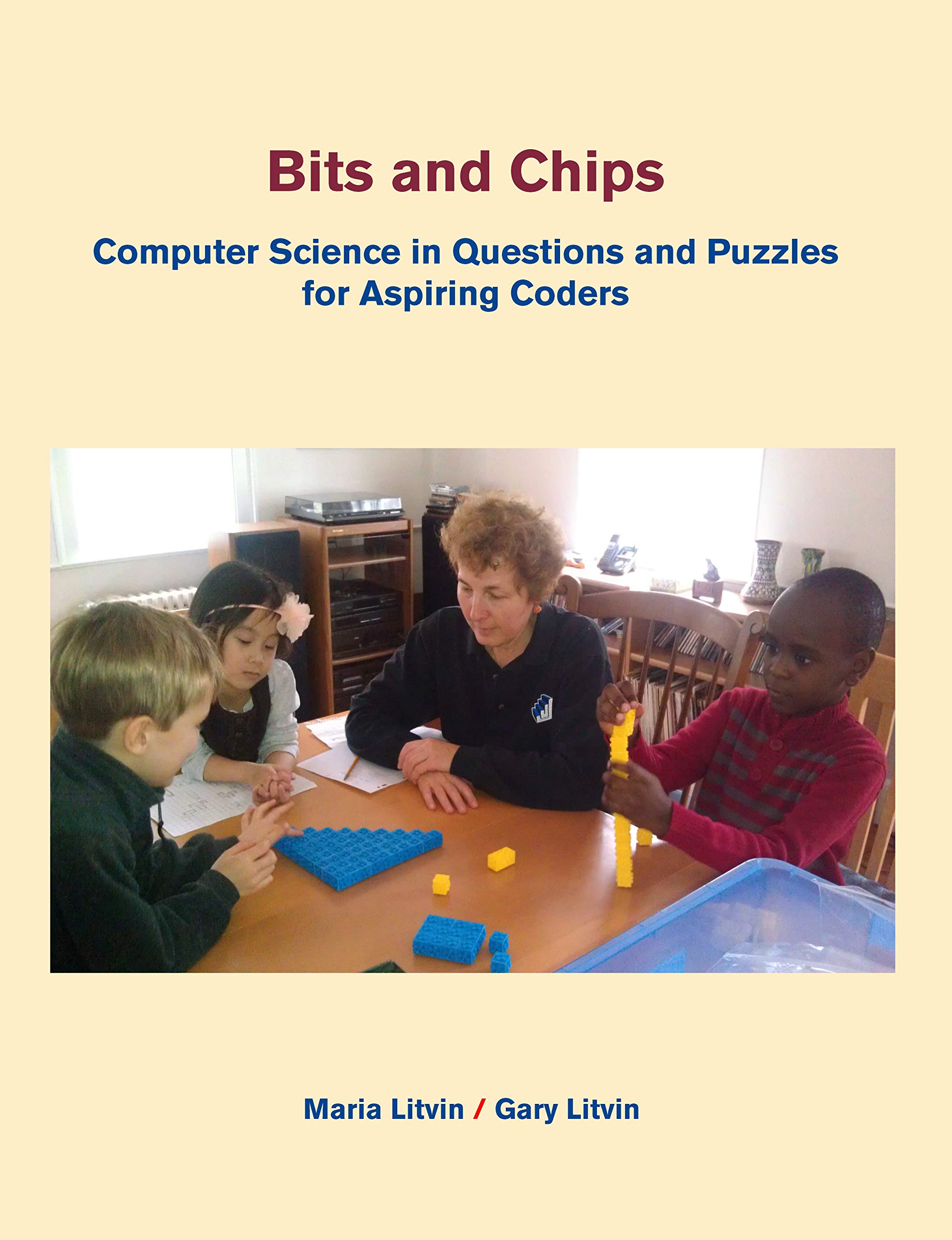 Bits and Chips: Computer Science in Questions and Puzzles for Aspiring ...