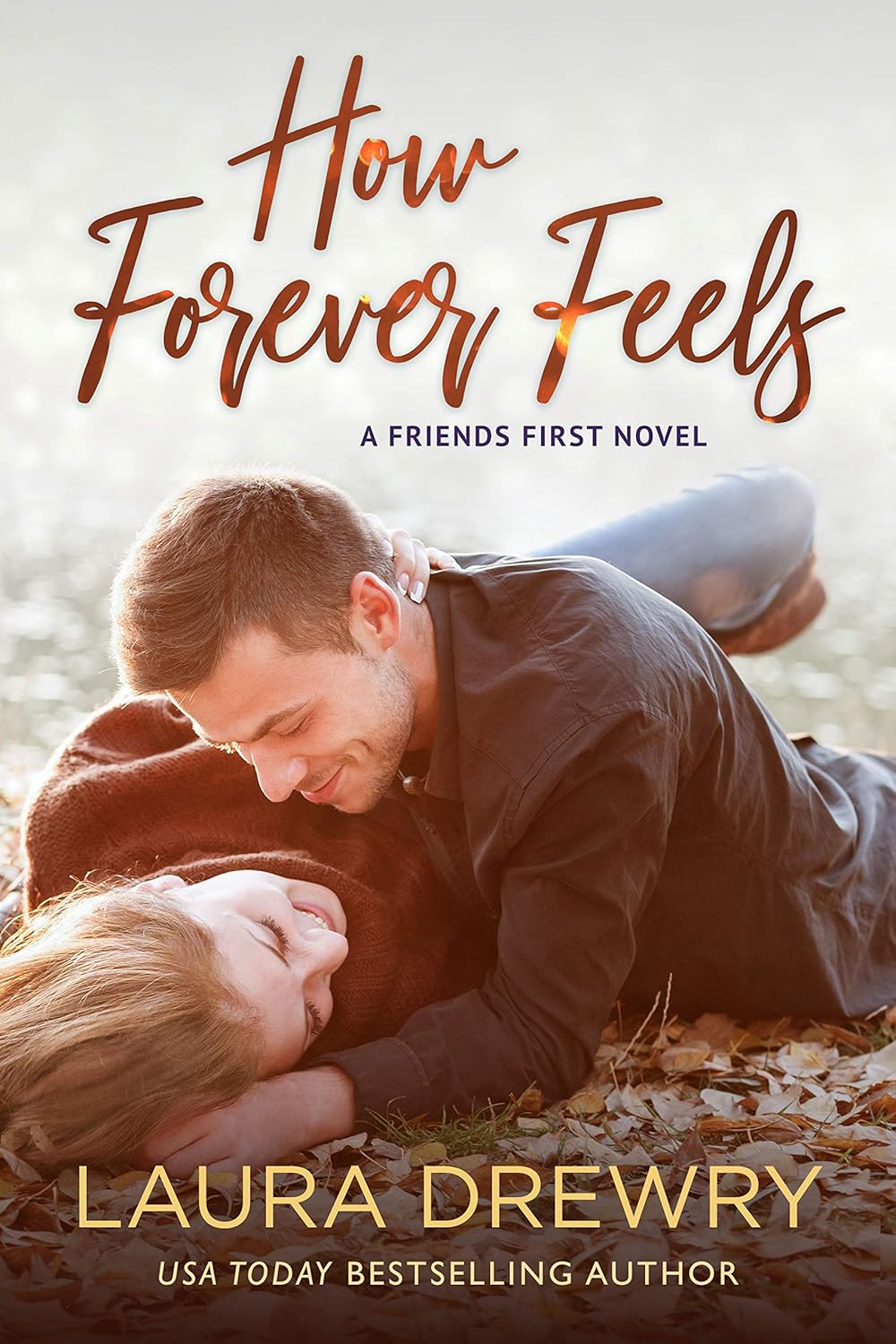 How Forever Feels (Friends First Book 4) eBook : Drewry, Laura: Amazon ...