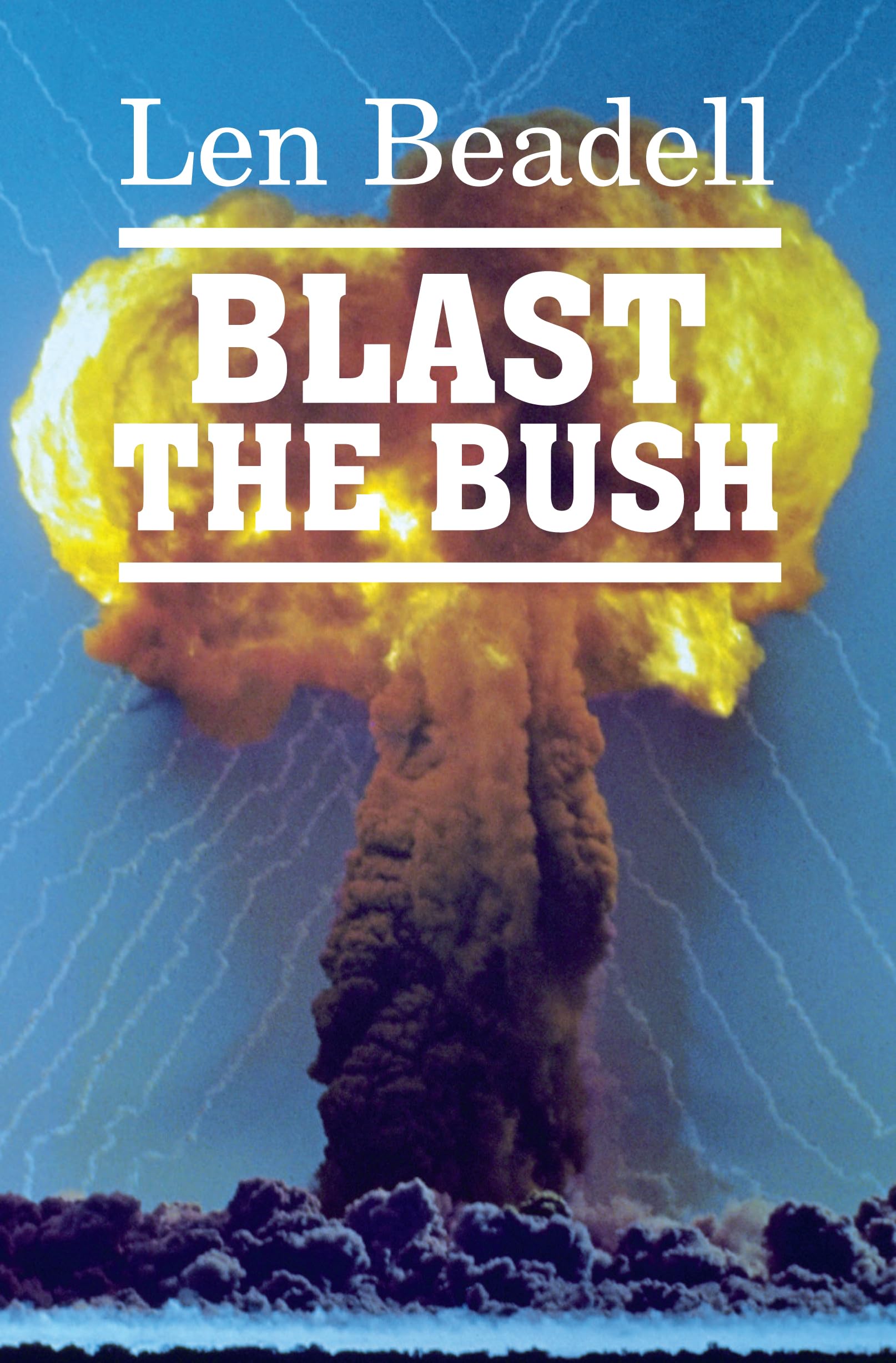 Blast the Bush: Len Beadell: 9781864367362: Amazon.com: Books