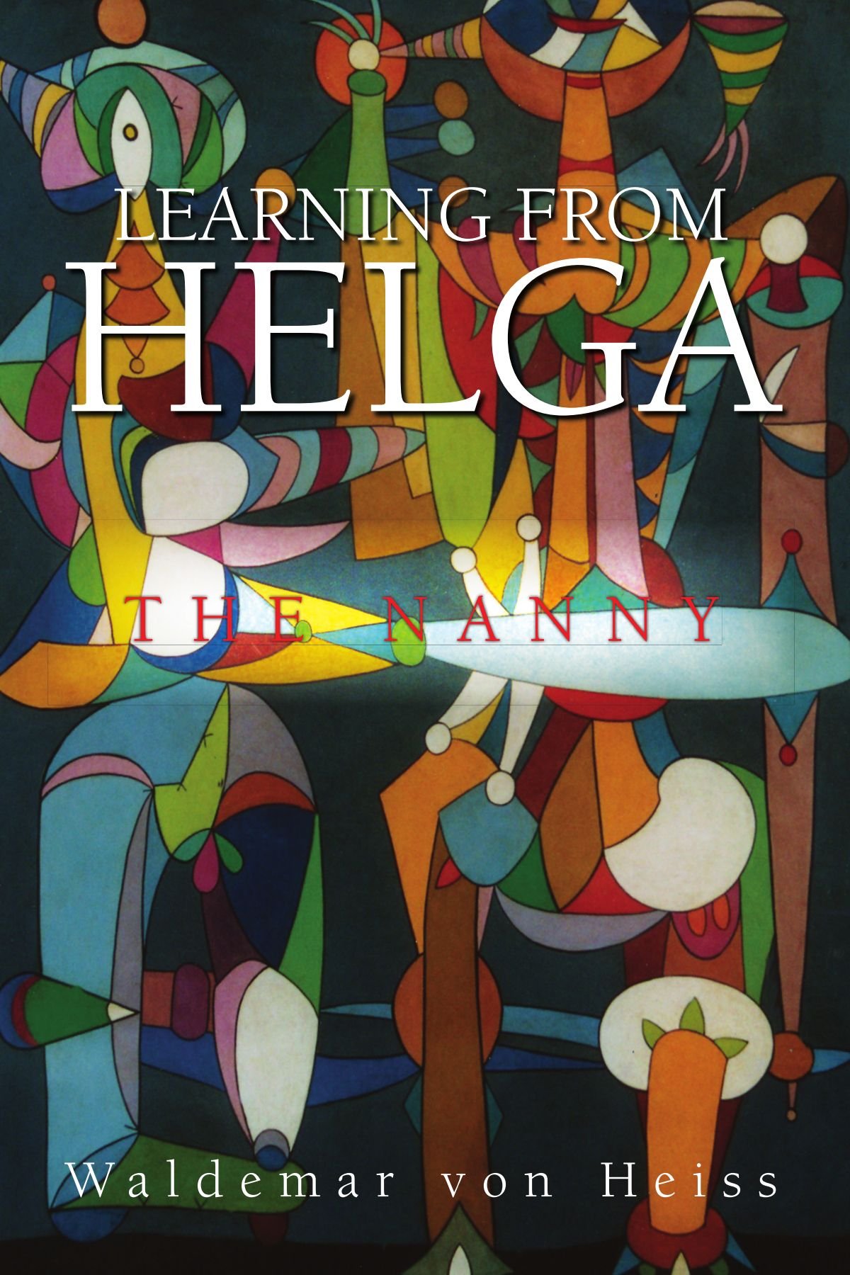 Amazon.com: LEARNING FROM HELGA: THE NANNY: 9781599265667: Heiss ...