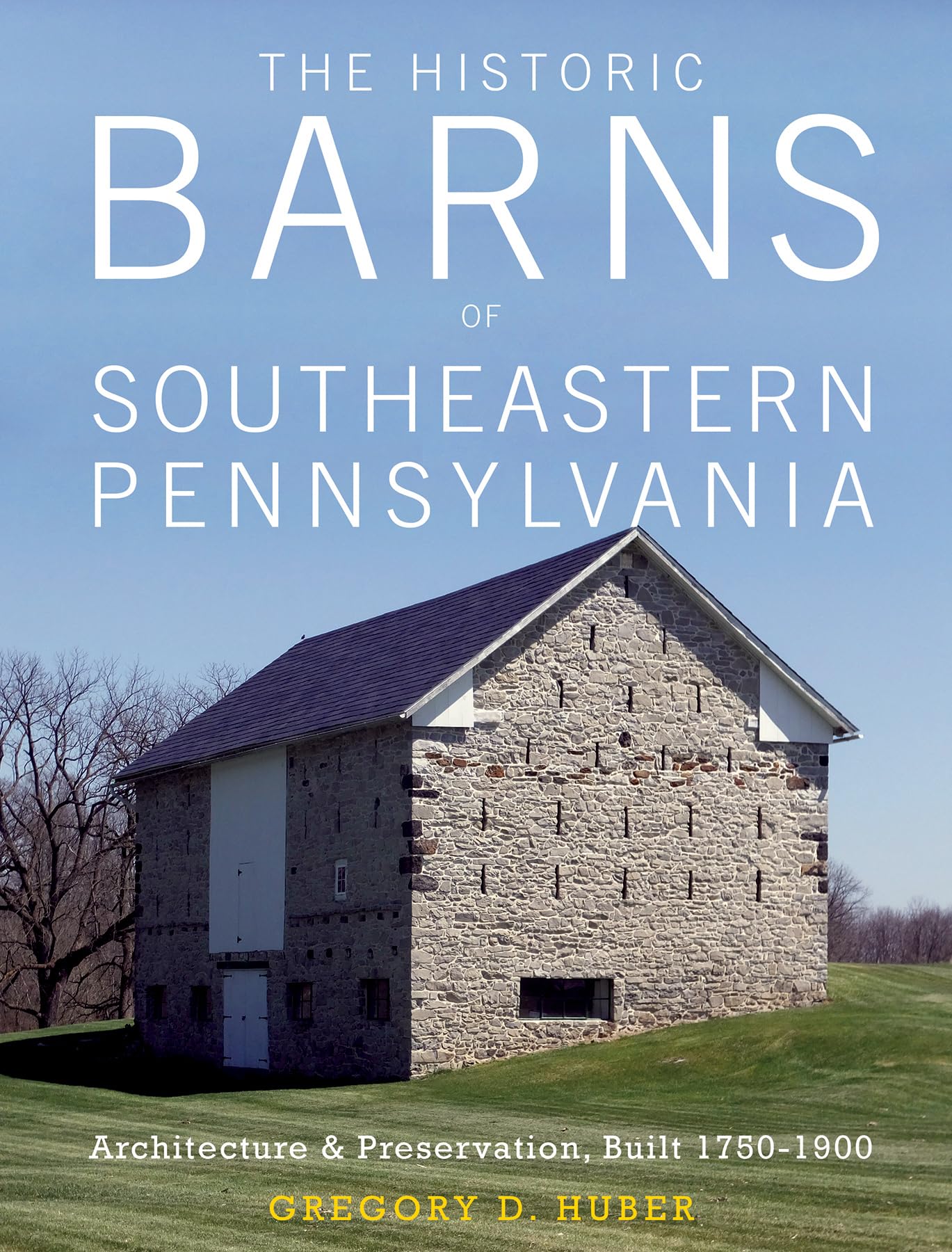Pennsylvania Barns The Historic Barns Of Southeastern Pennsylvania: