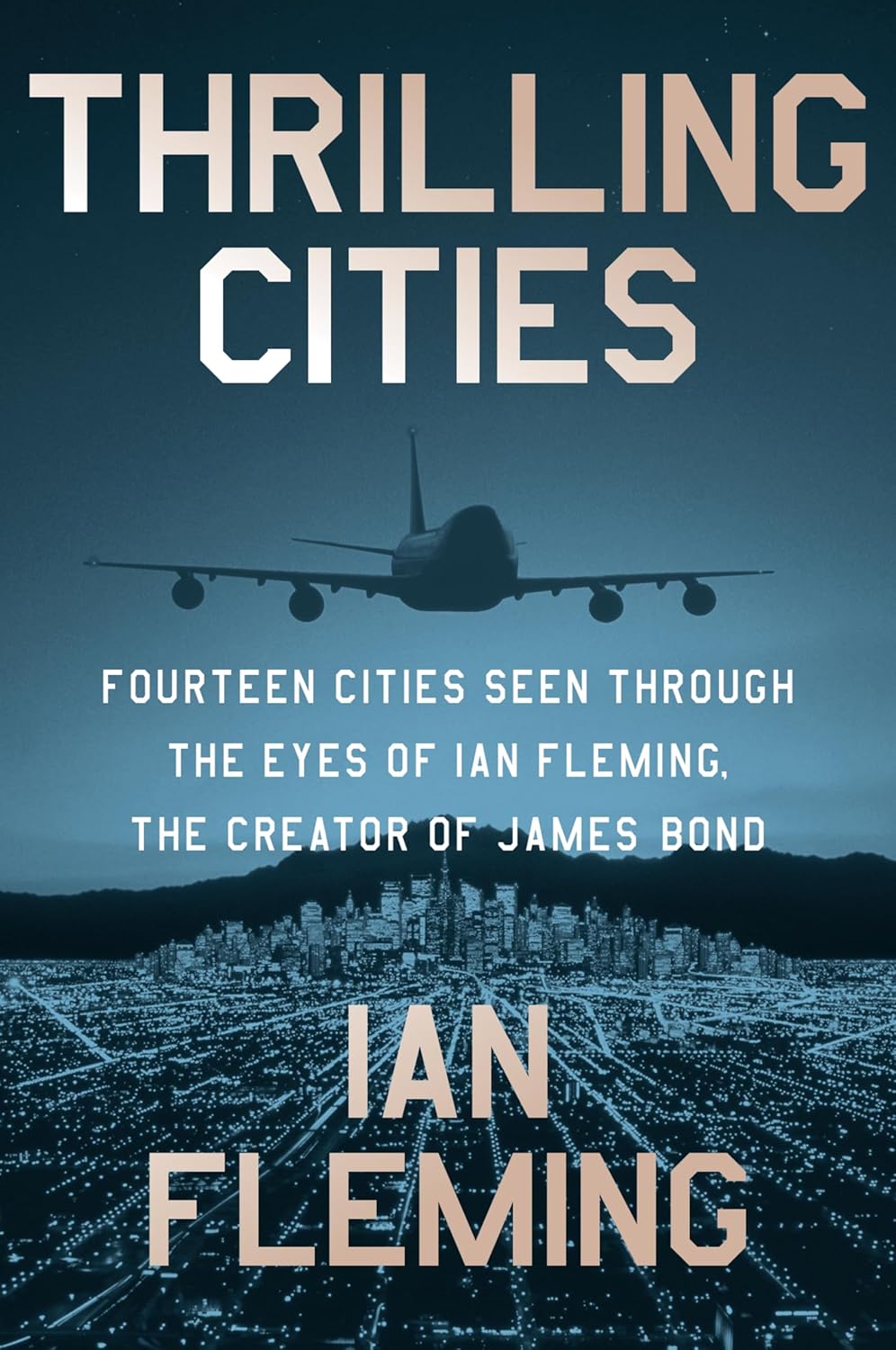 Thrilling Cities: Fourteen Cities Seen Through the Eyes of Ian Fleming ...