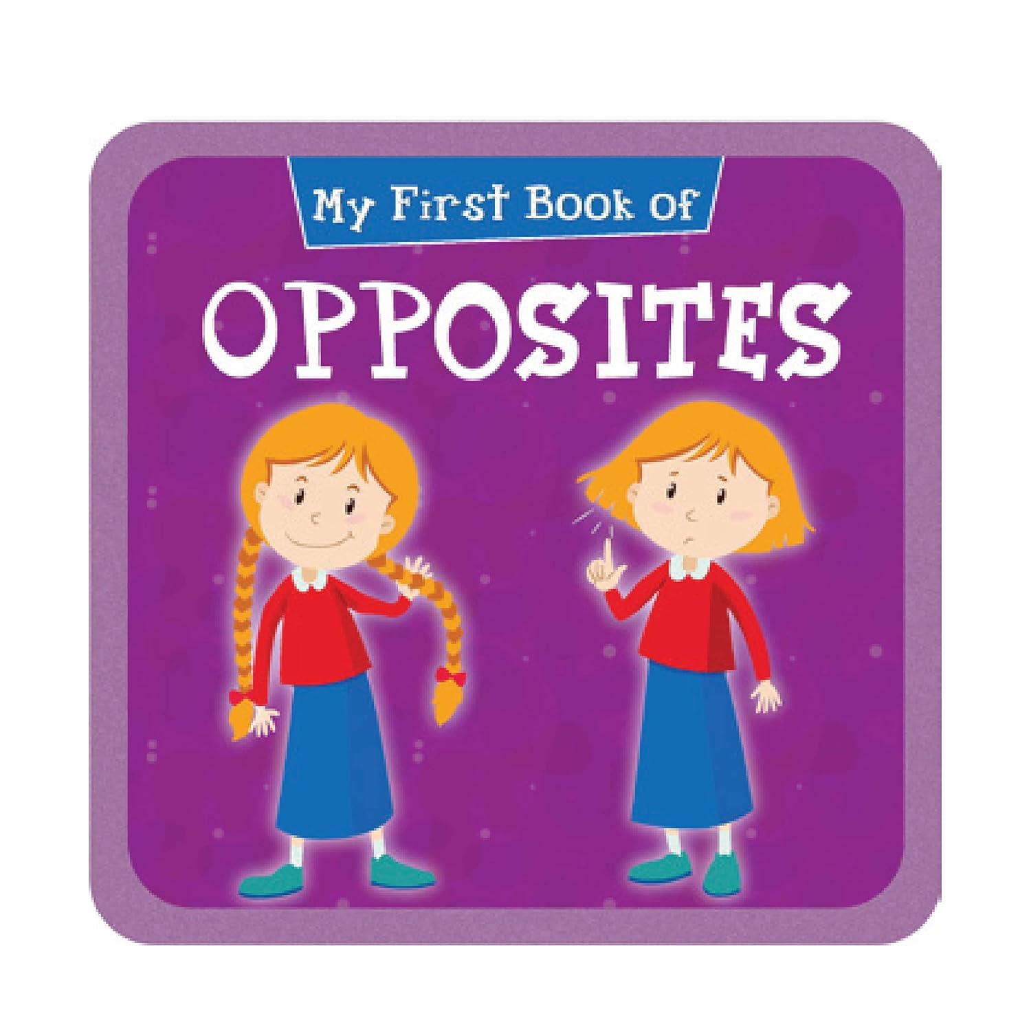 My First Book of Opposites: Pegasus Team: 9788131943793: Amazon.com: Books