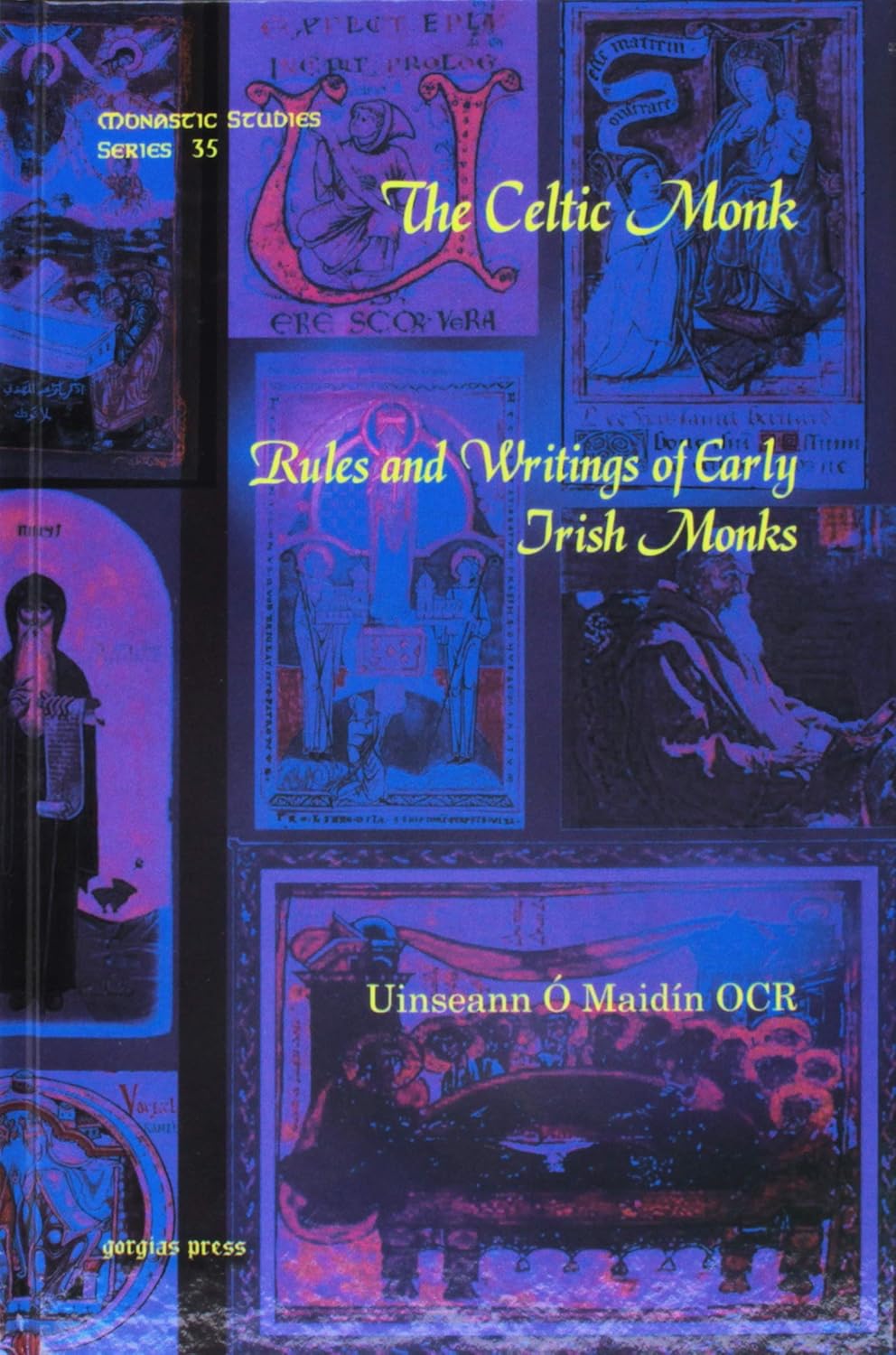 The Celtic Monk: Rules and Writings of Early Irish Monks: 35 (Monastic ...