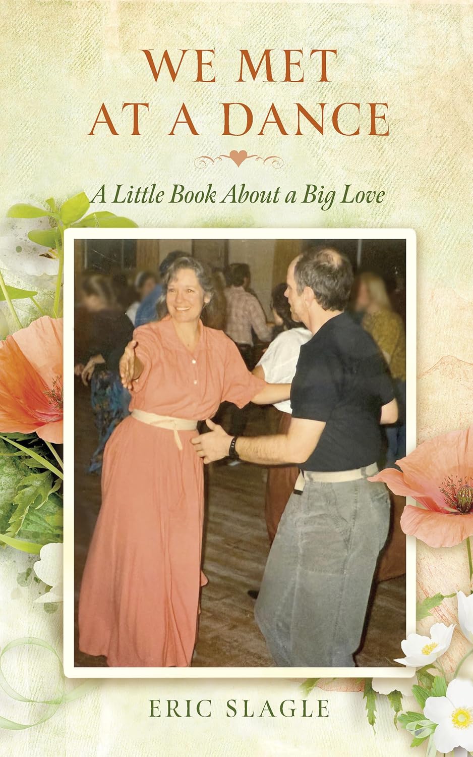 Amazon.com: WE MET AT A DANCE: A Little Book About a Big Love eBook ...