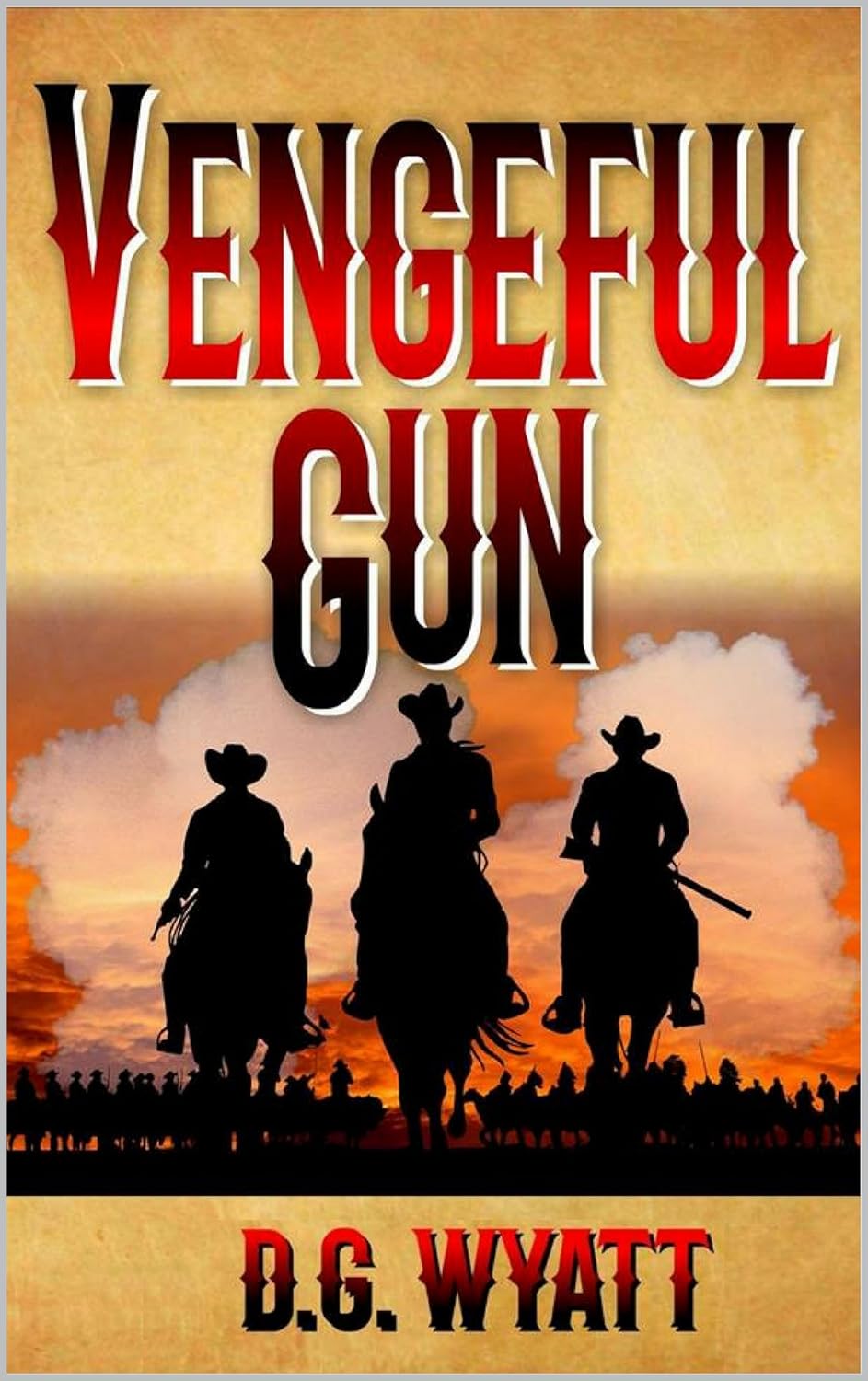 Vengeful Gun: A Western Rifleman Adventure: From The Author of "Guns On ...