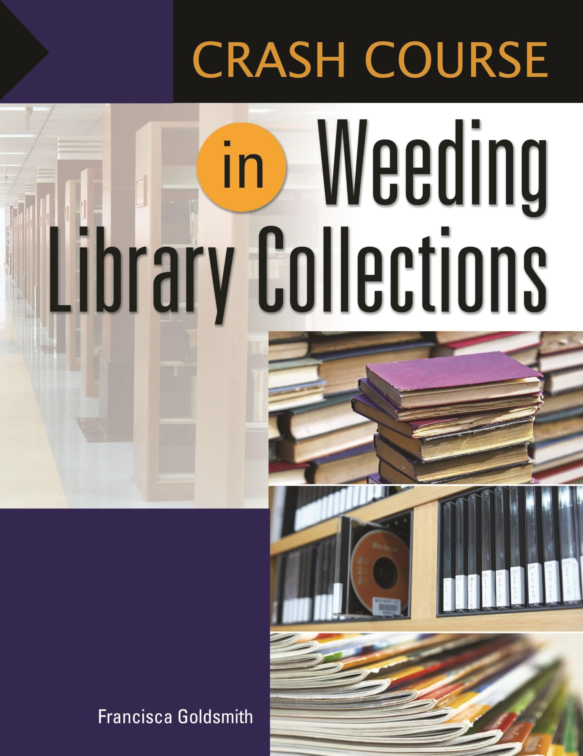 Crash Course in Weeding Library Collections: Goldsmith, Francisca ...
