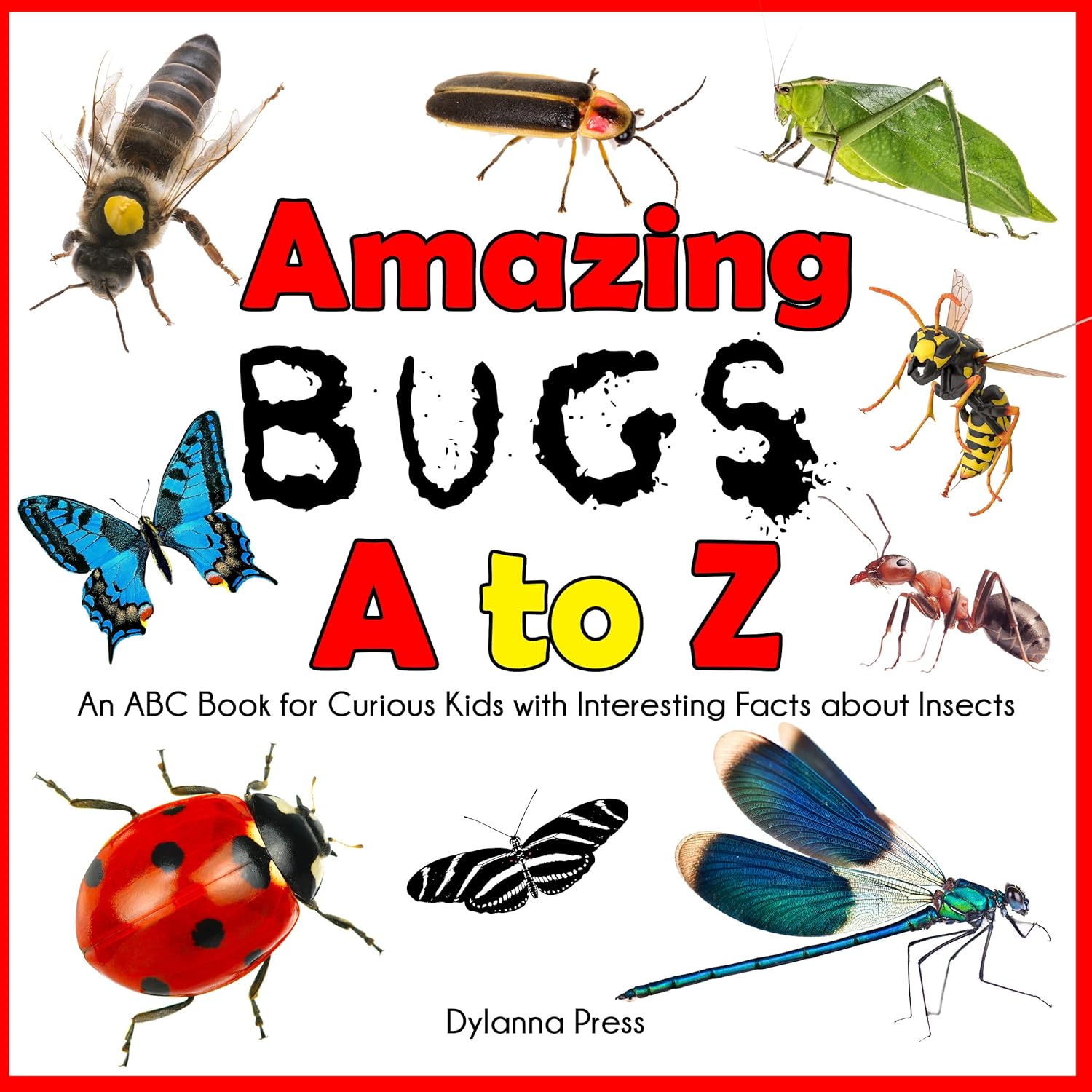 Amazing Bugs A to Z: An ABC Book for Curious Kids with Interesting ...