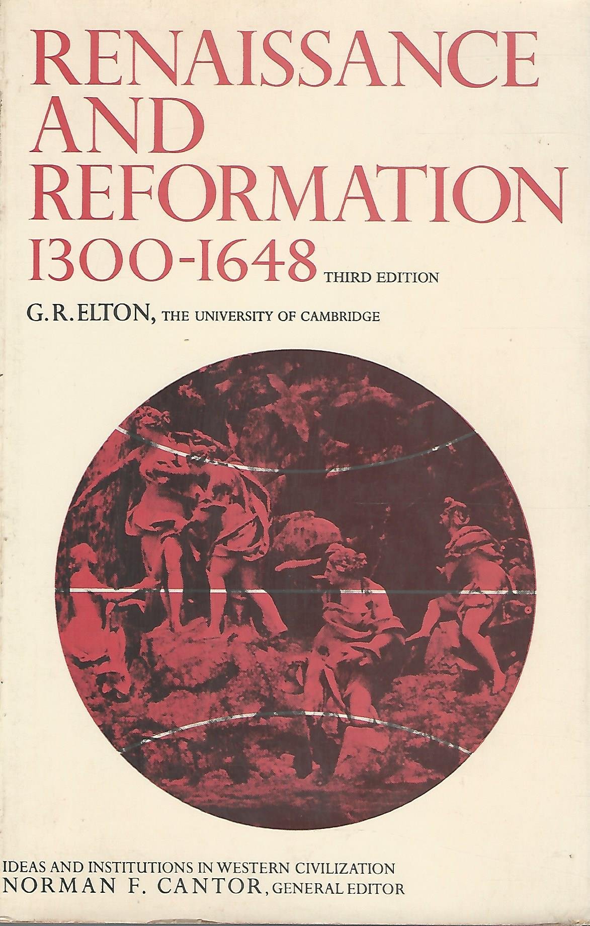 Renaissance and Reformation: 1300-1648: Elton, G. R.: 9780023328404 ...