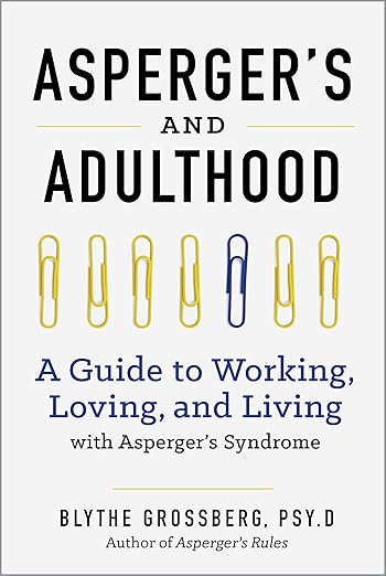 Amazon.com: Aspergers and Adulthood: A Guide to Working, Loving, and Living With Aspergers ...