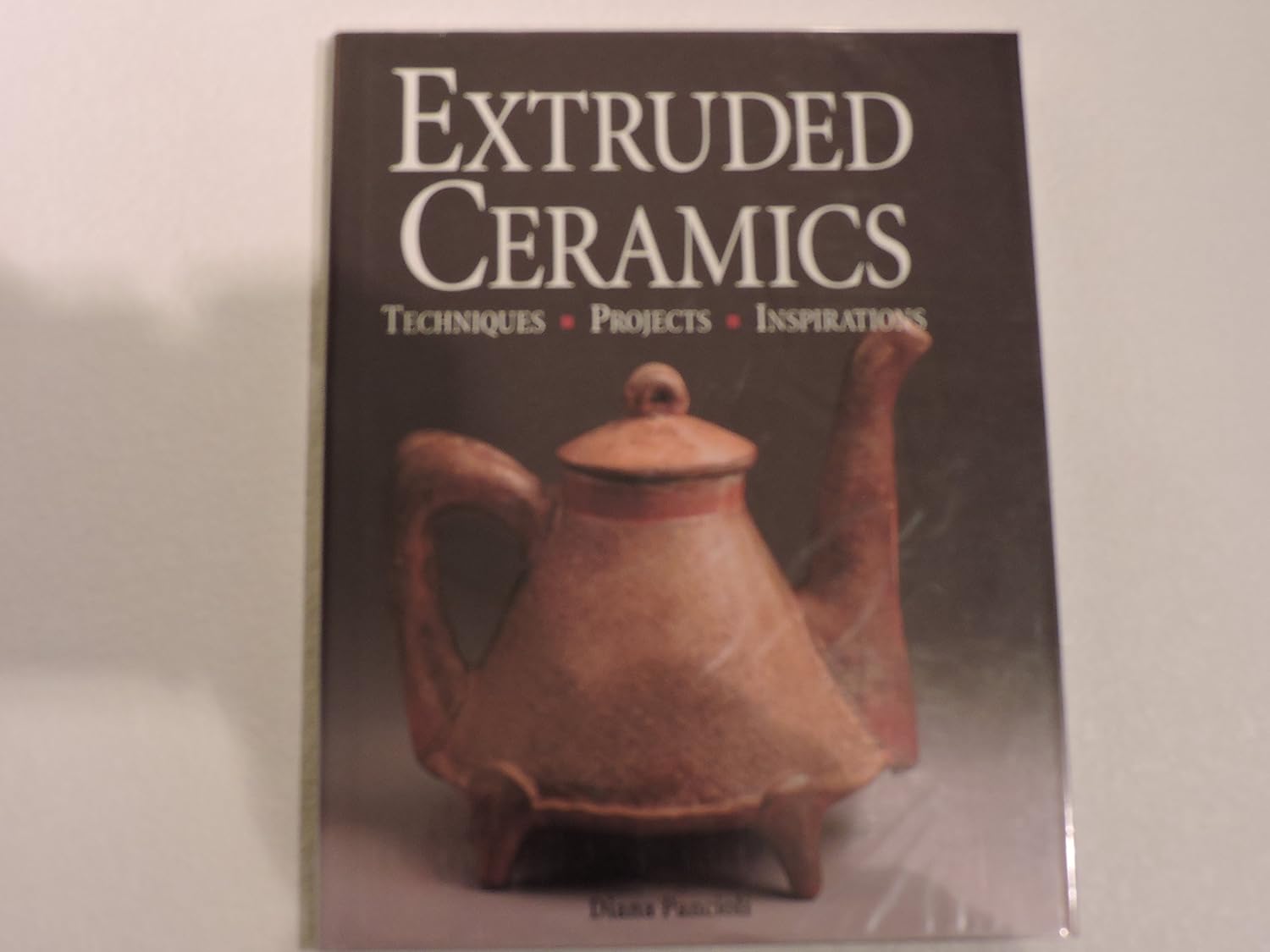 Extruded Ceramics : Techniques, Projects, Inspirations: Diane Panciolo ...